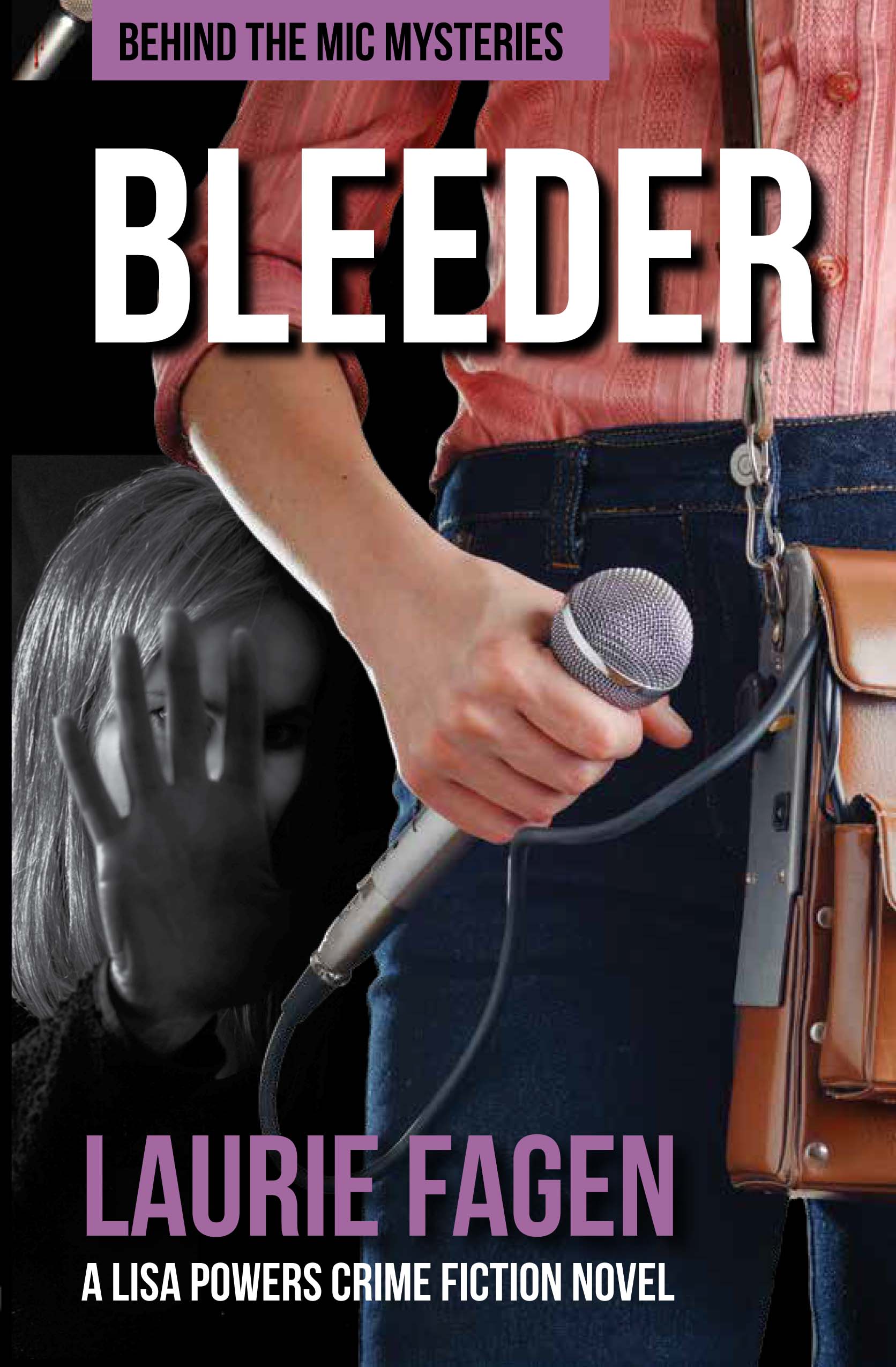Bleeder: A Lisa Powers Crime Fiction Novel by Laurie Fagen | Goodreads