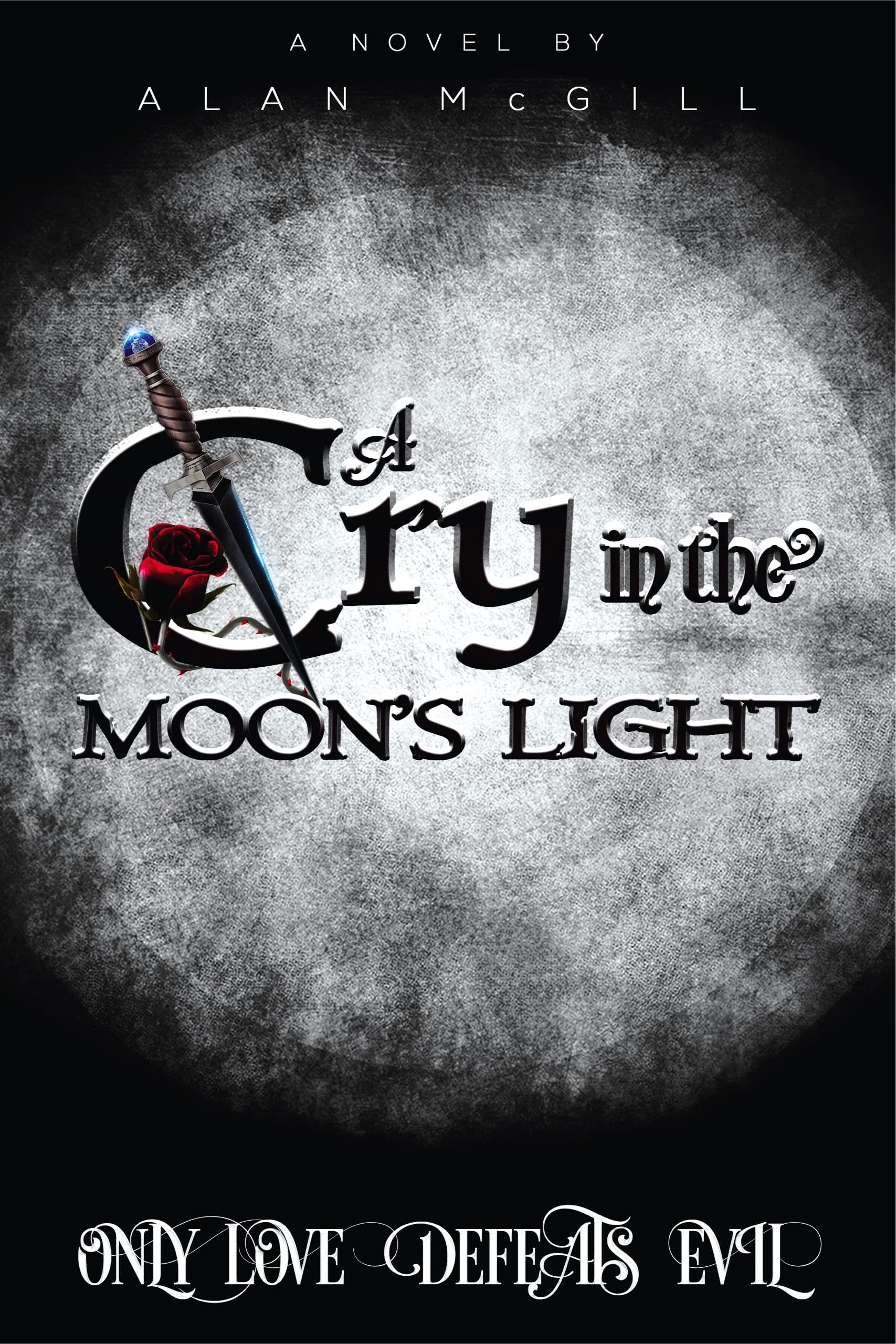 A Cry in the Moon's Light by Alan McGill | Goodreads