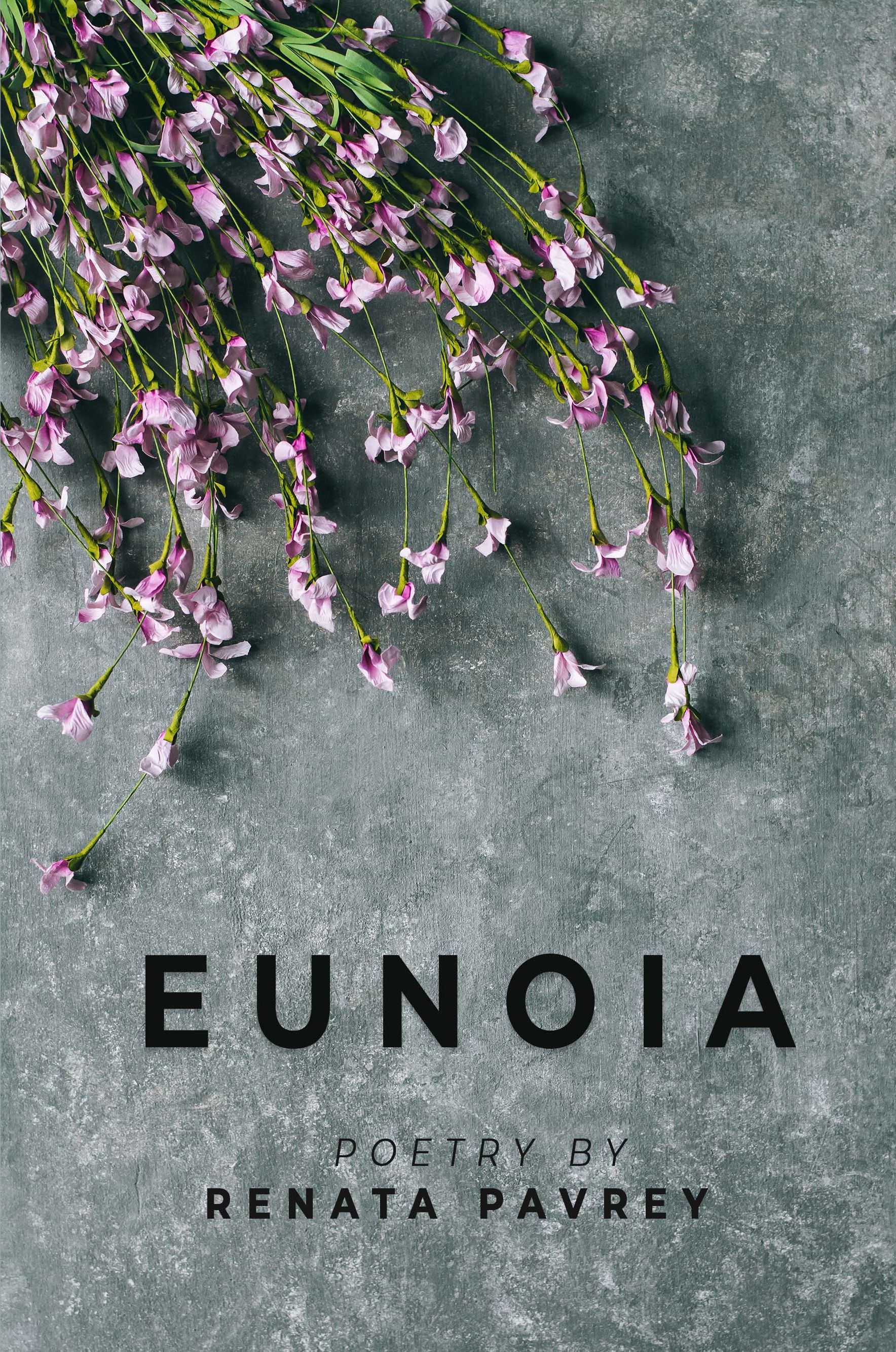 Eunoia: Poetry by Renata Pavrey | Goodreads