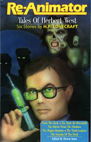 Re-Animator: Tales of Herbert West by Steven Philip Jones | Goodreads