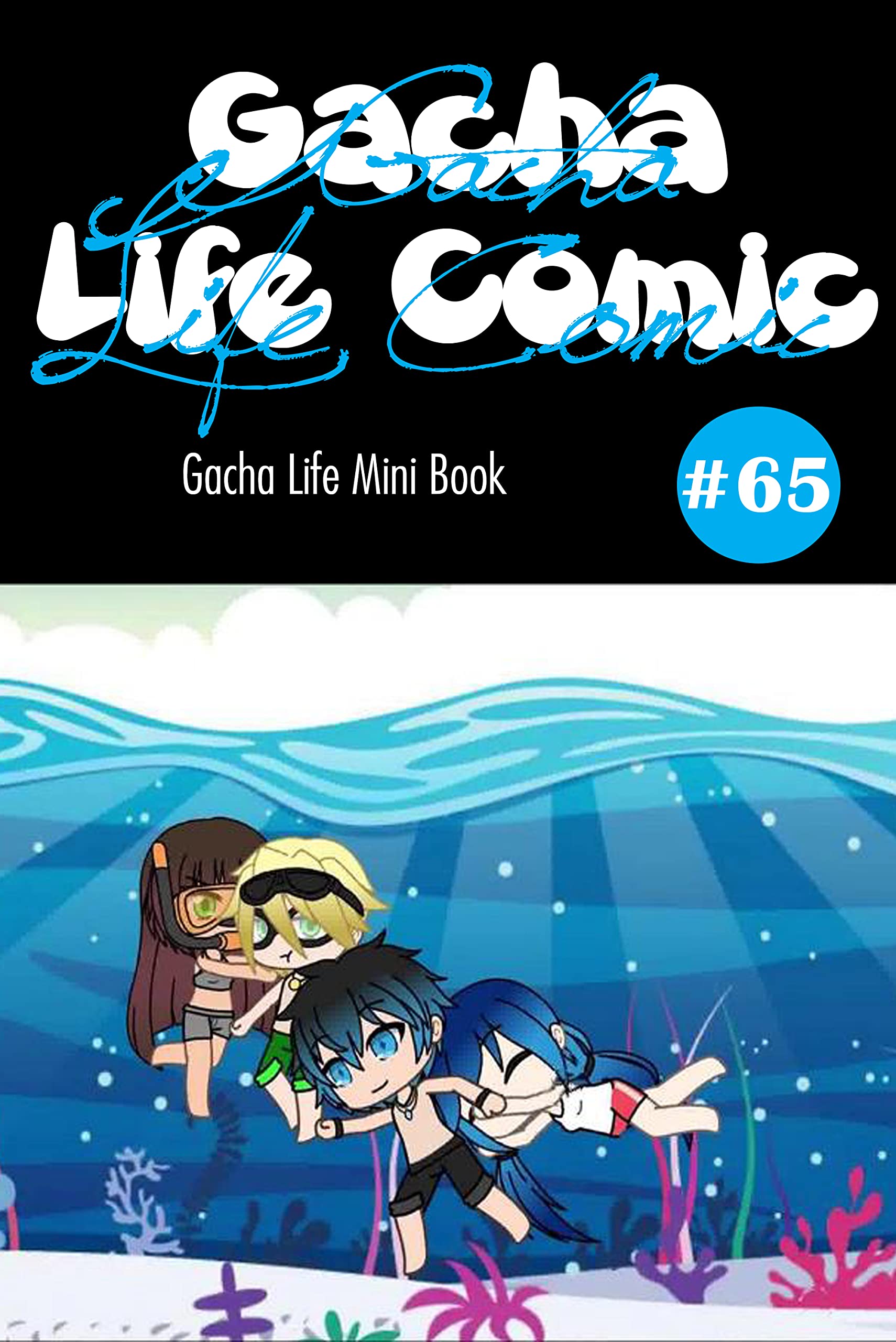 Gacha Life Comic Ep.65: Gacha Life Mini Book by David Larson | Goodreads