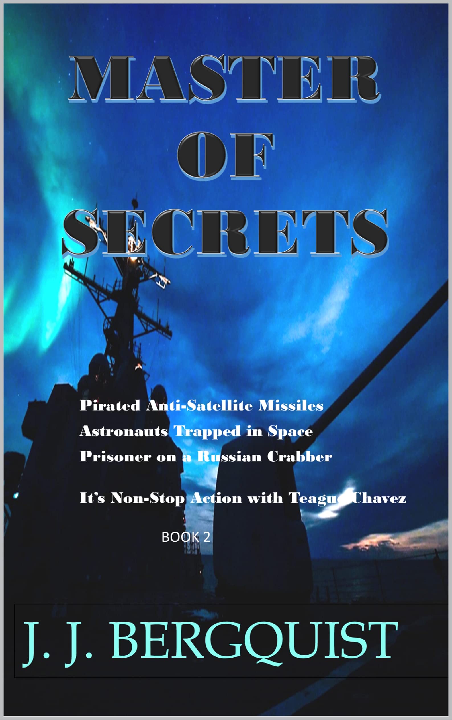 Master of Secrets (Teague Chavez #2) by J.J. Bergquist | Goodreads