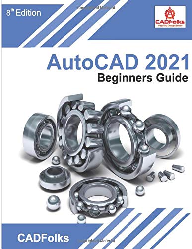 AutoCAD 2021 Beginners Guide (AutoCAD Beginners Guide) by Cadfolks ...
