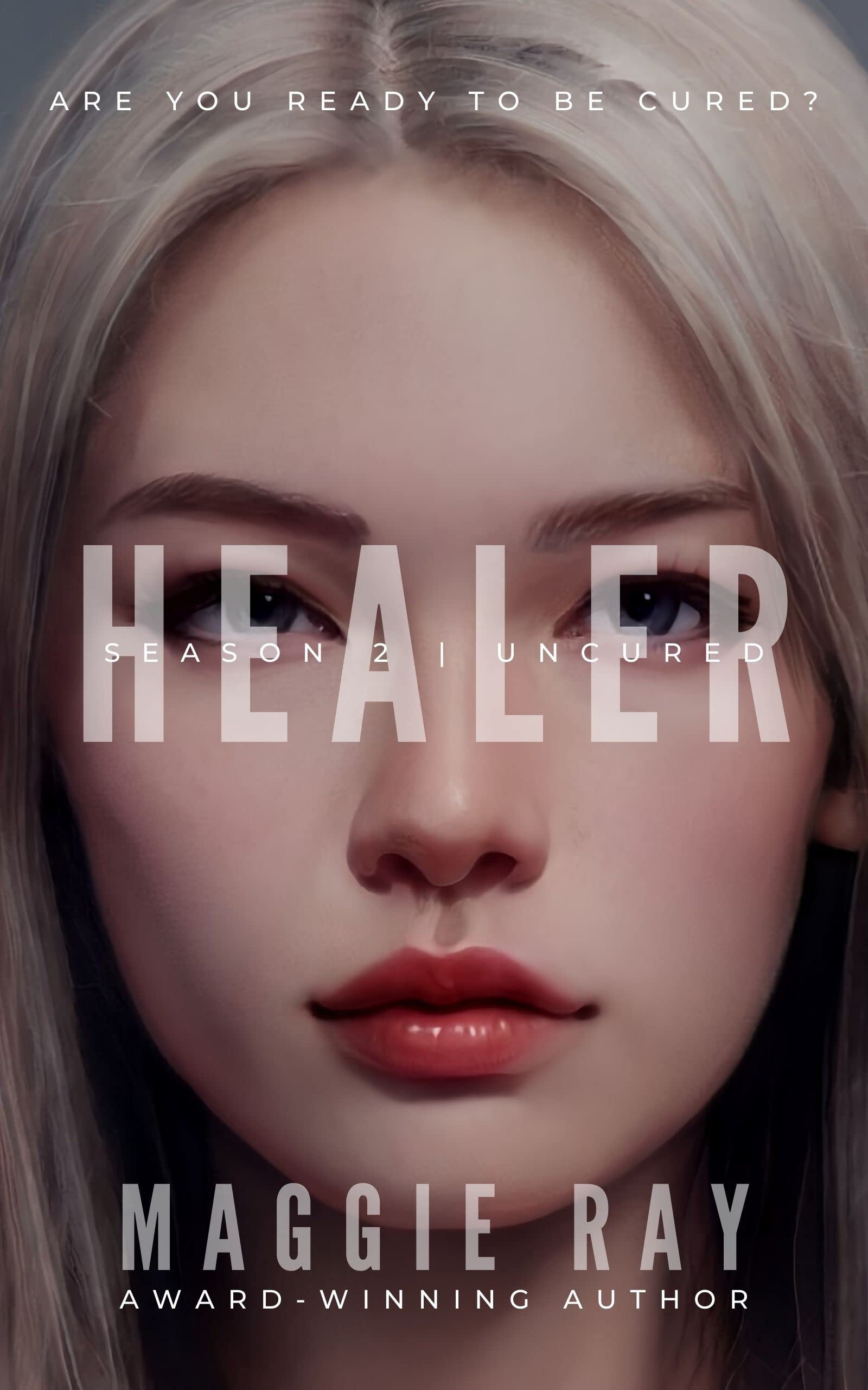 Healer: Season 2 (Uncured) by Maggie Ray | Goodreads