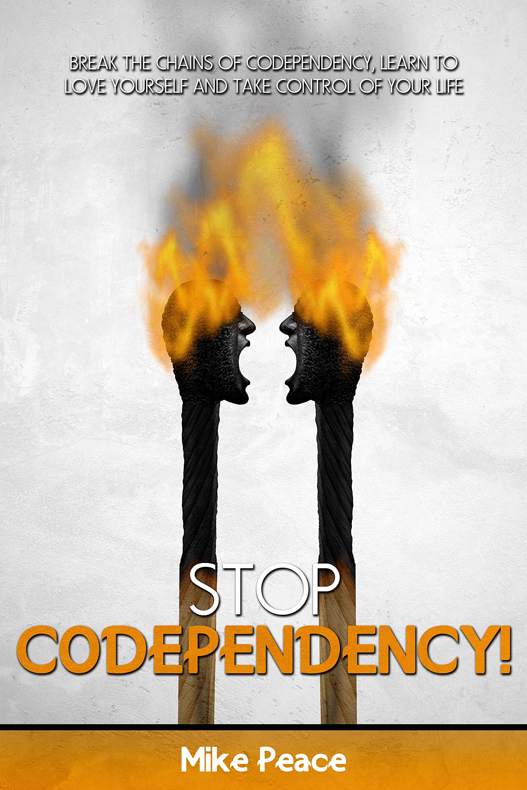 STOP CODEPENDENCY!: Break the Chains of Codependency, Learn to Love ...