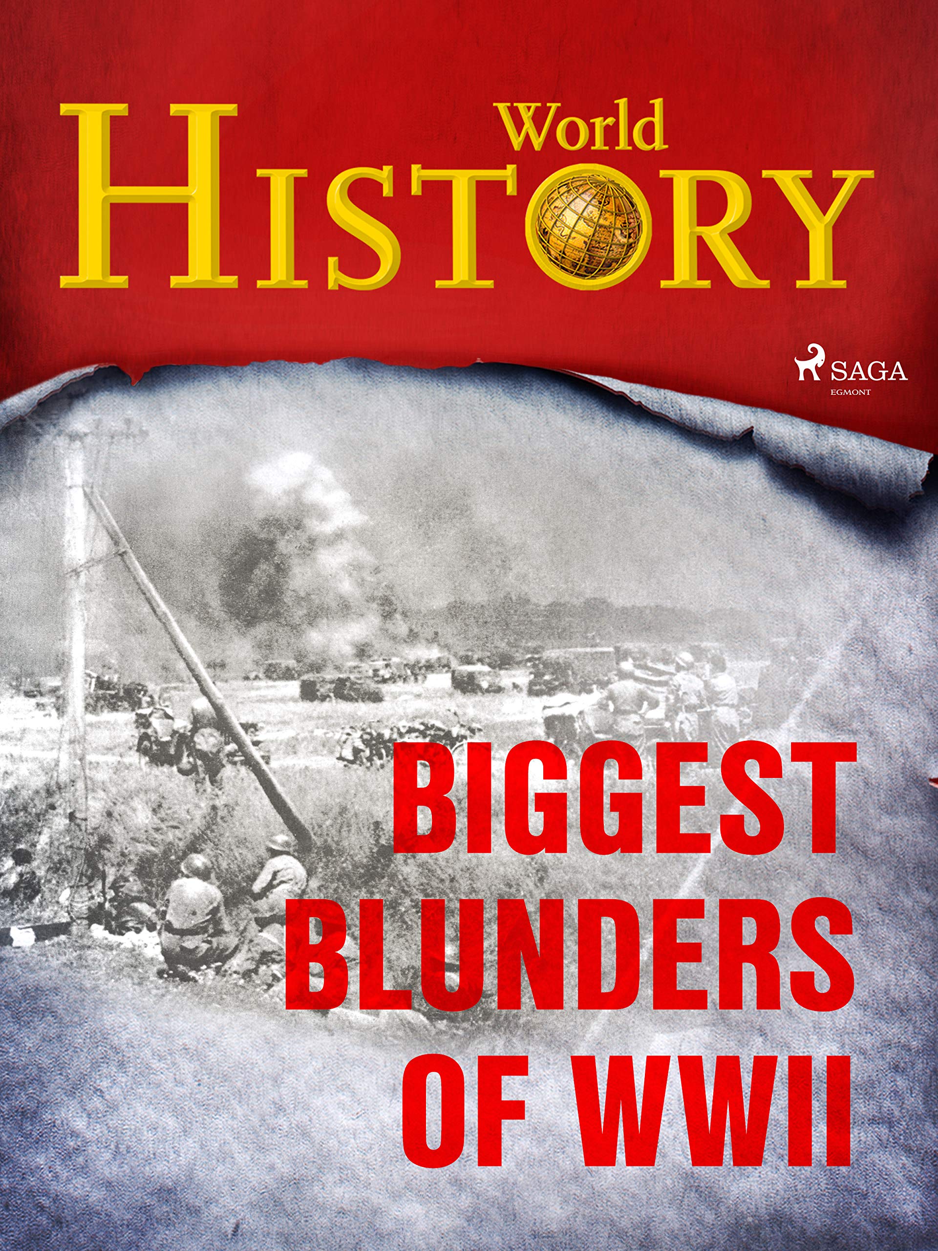 Biggest Blunders of WWII by WORLD HISTORY | Goodreads