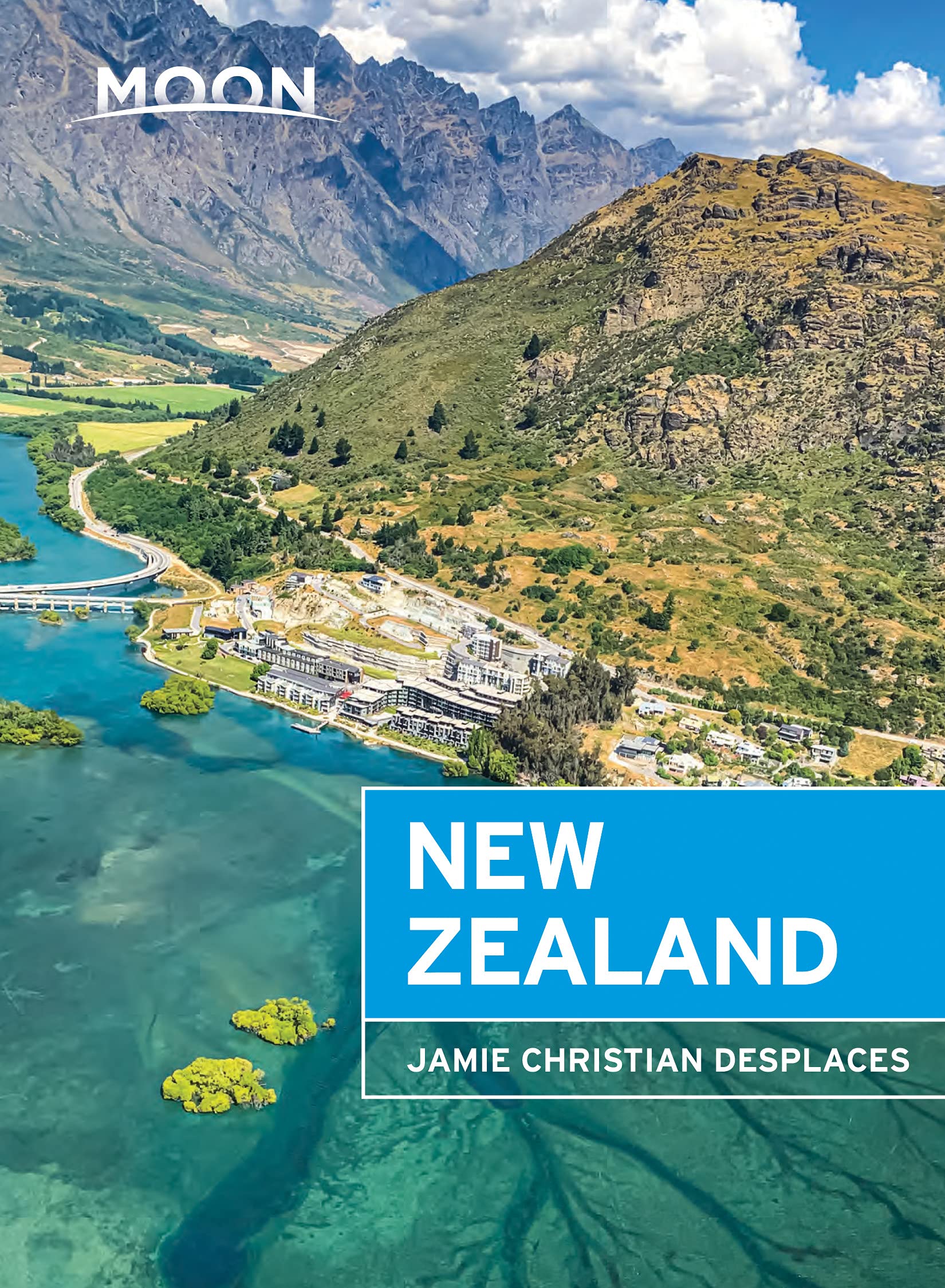 Moon New Zealand (Travel Guide) by Jamie Christian Desplaces | Goodreads