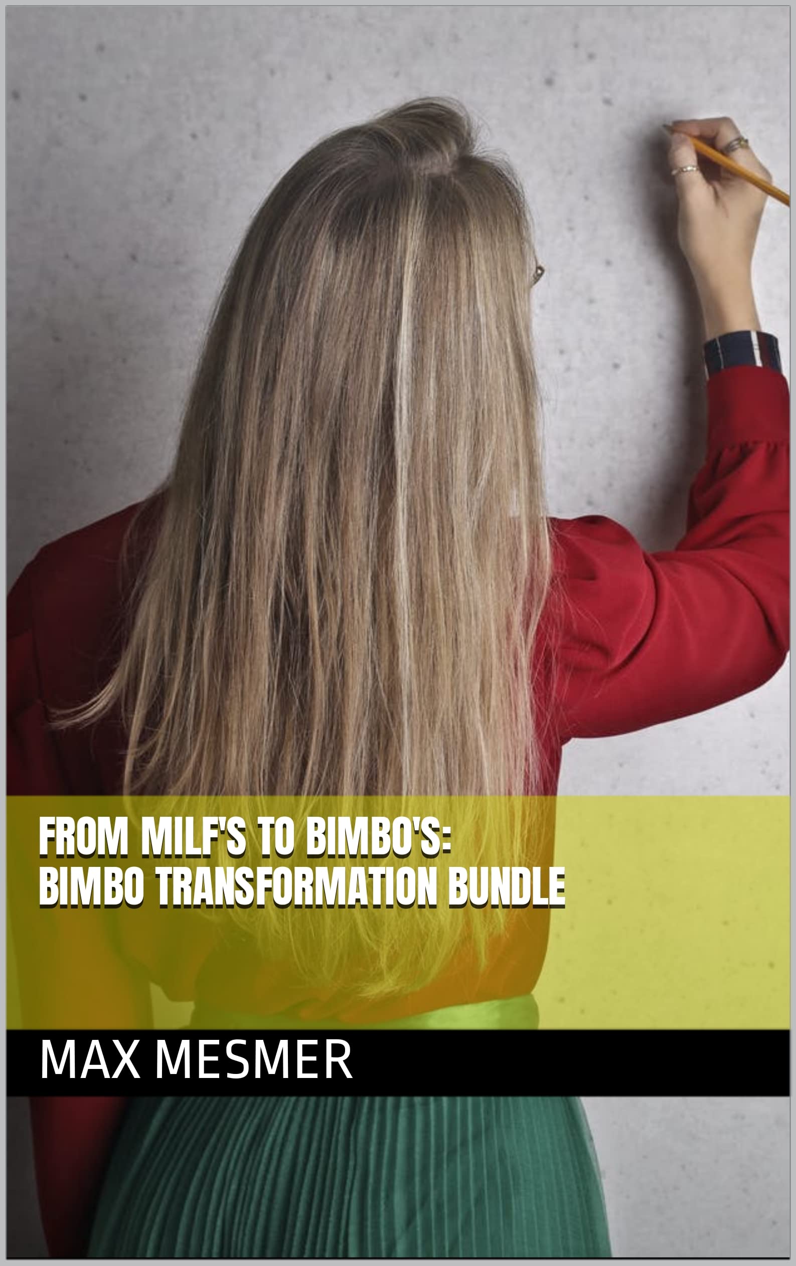 From MILF's to Bimbo's: Bimbo Transformation Bundle by Max Mesmer ...