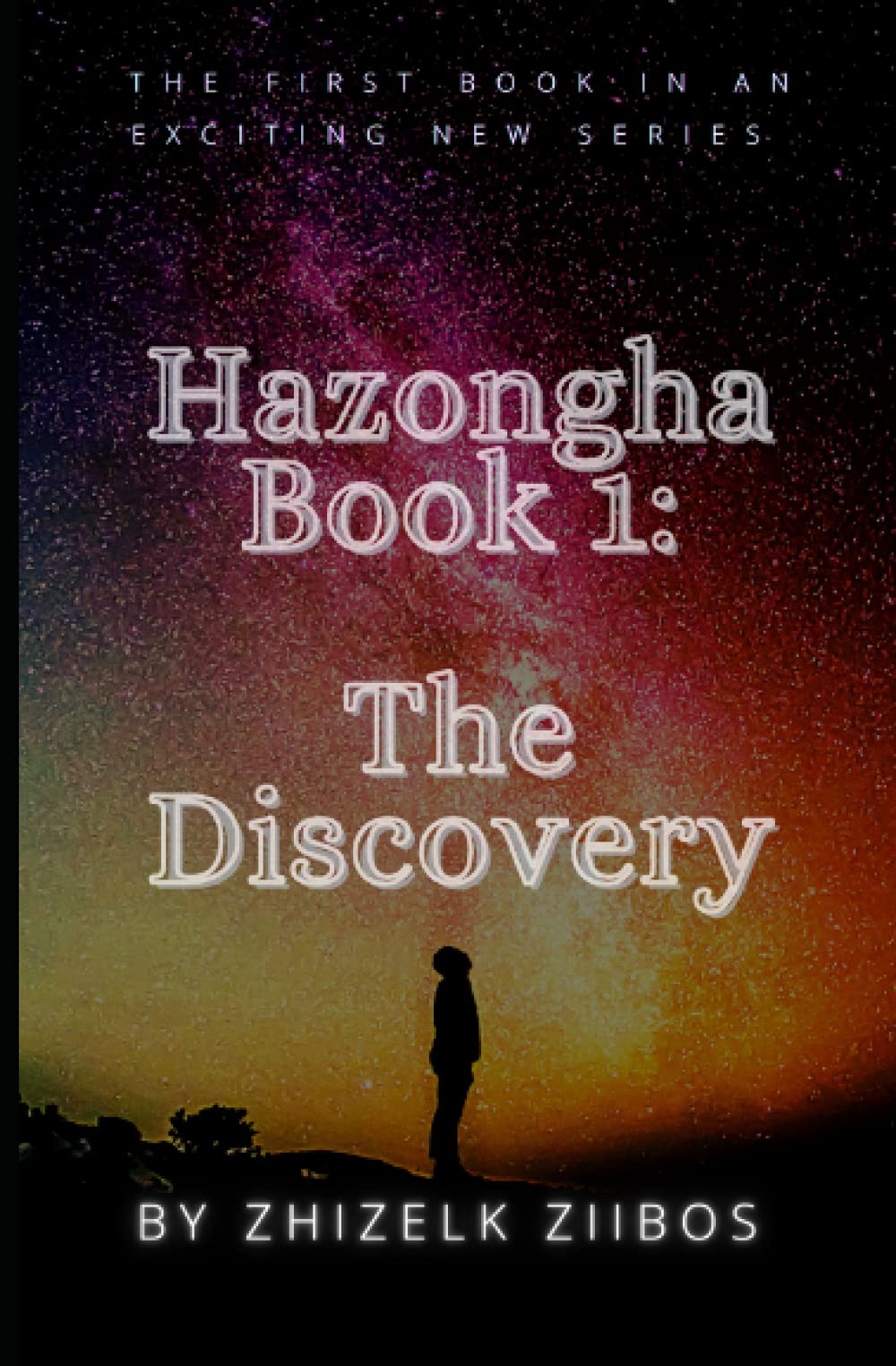 Hazongha Book 1: The Discovery by Zhizelk Ziibos | Goodreads