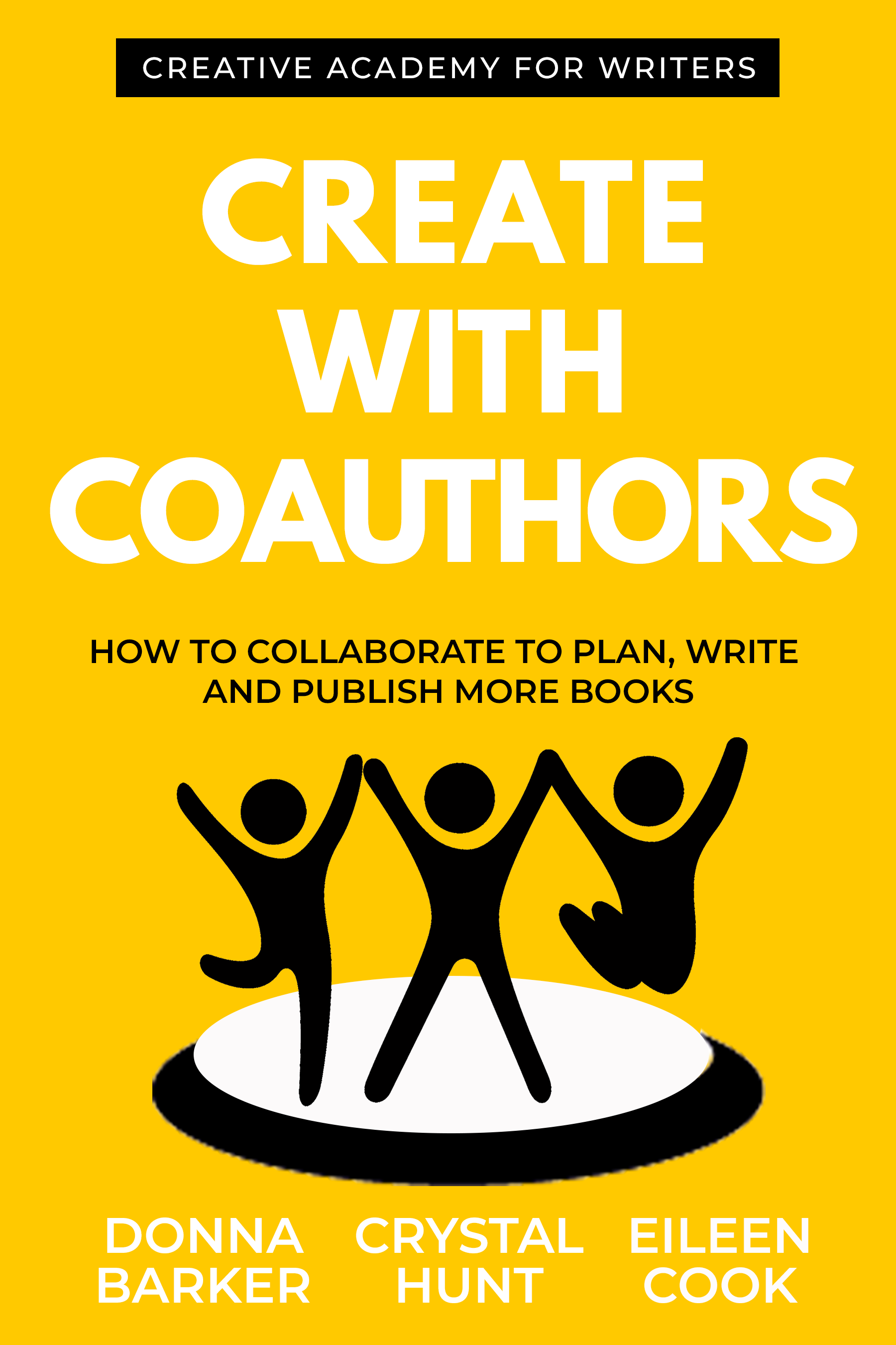 Create With Co-Authors: How to use effective collaboration to level up ...