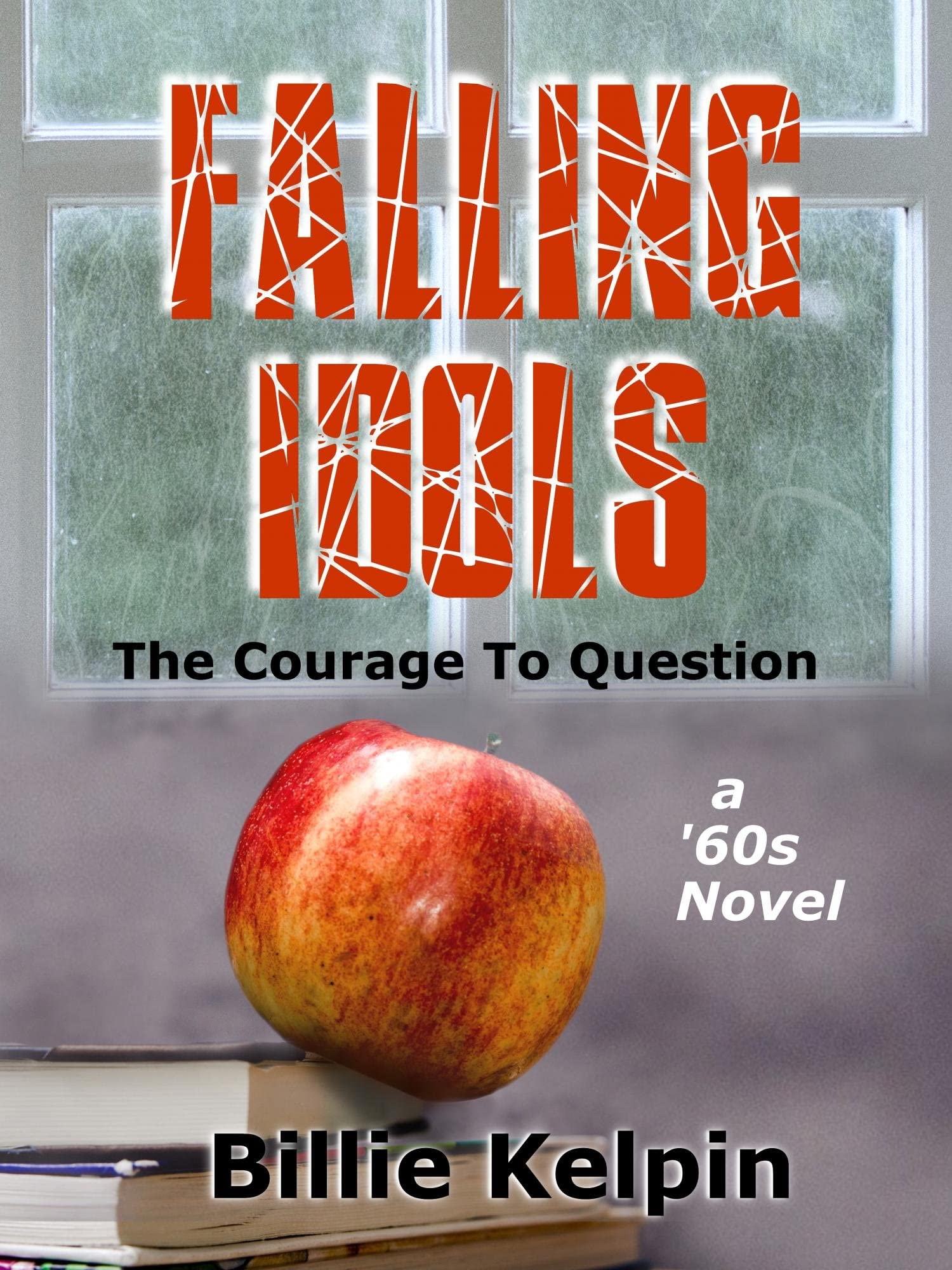 Falling Idols: The Courage to Question by Billie Kelpin | Goodreads