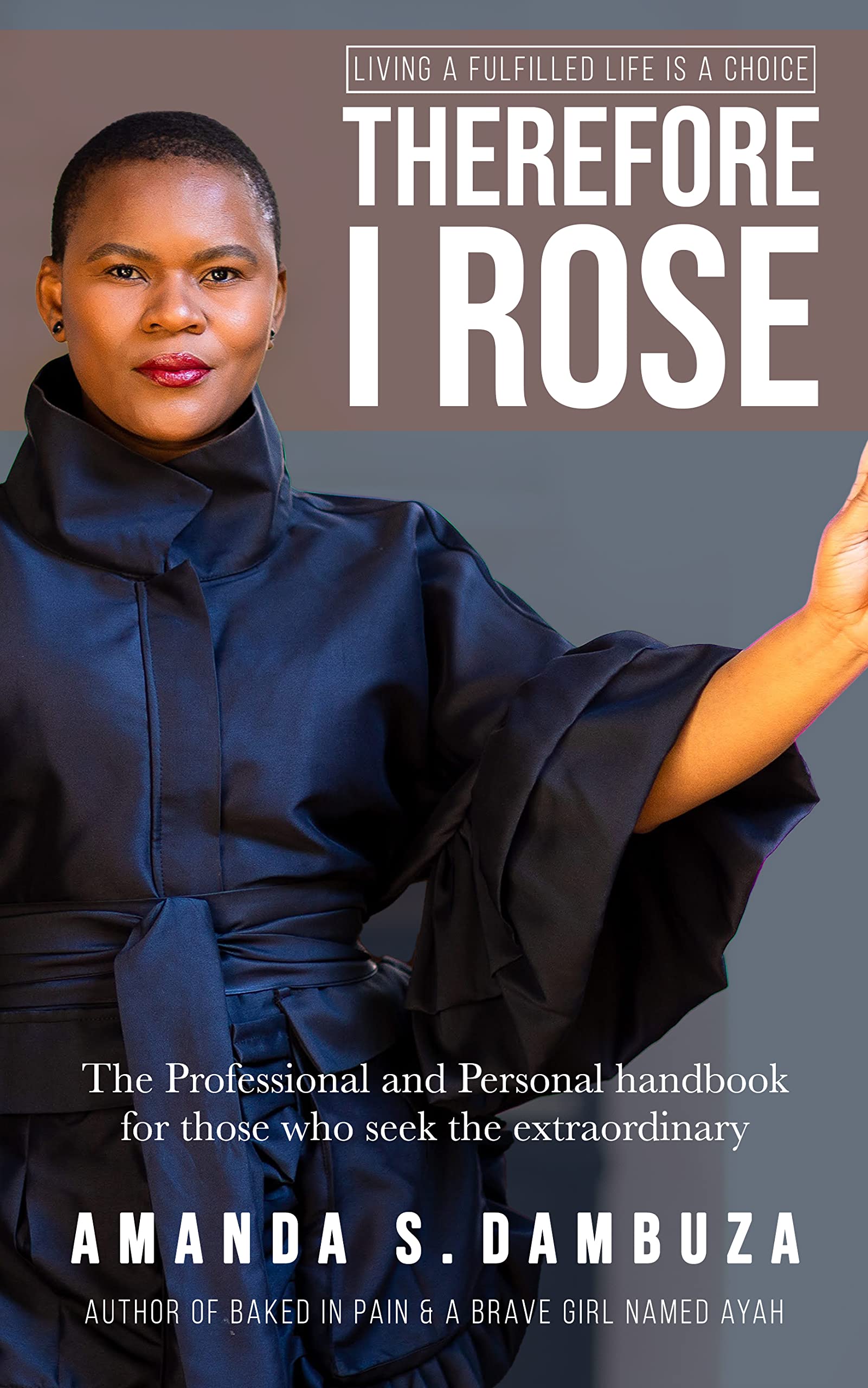 Therefore I Rose: The Professional and Personal Handbook for Those Who ...