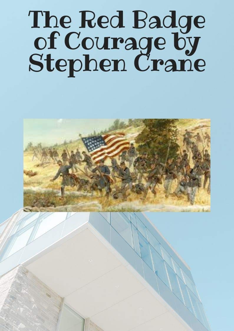STEPHAN CRANE : THE RED BADGE OF COURAGE by Stephen Crane | Goodreads