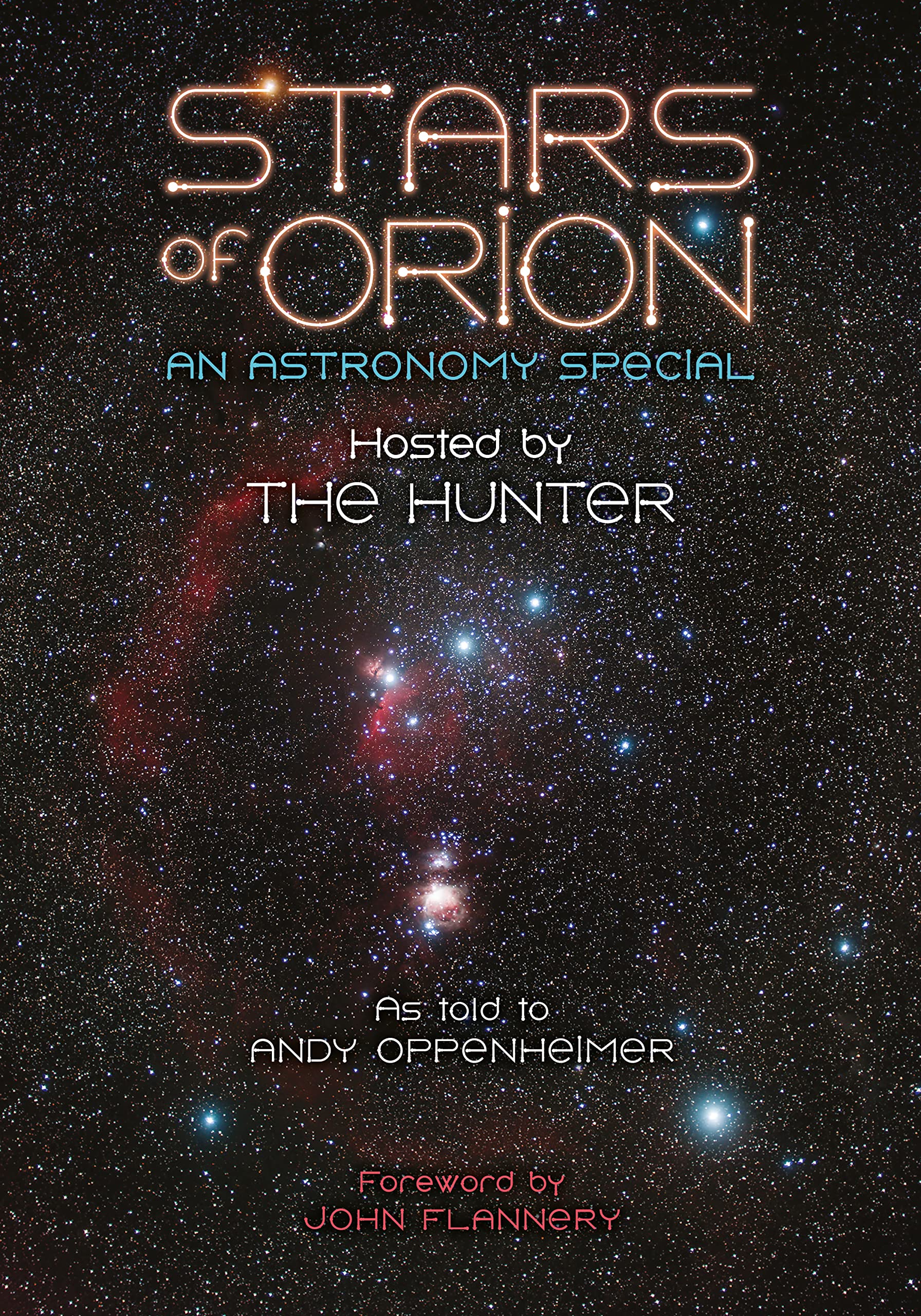 Stars of Orion: An Astronomy Special: Hosted by The Hunter by Andy ...