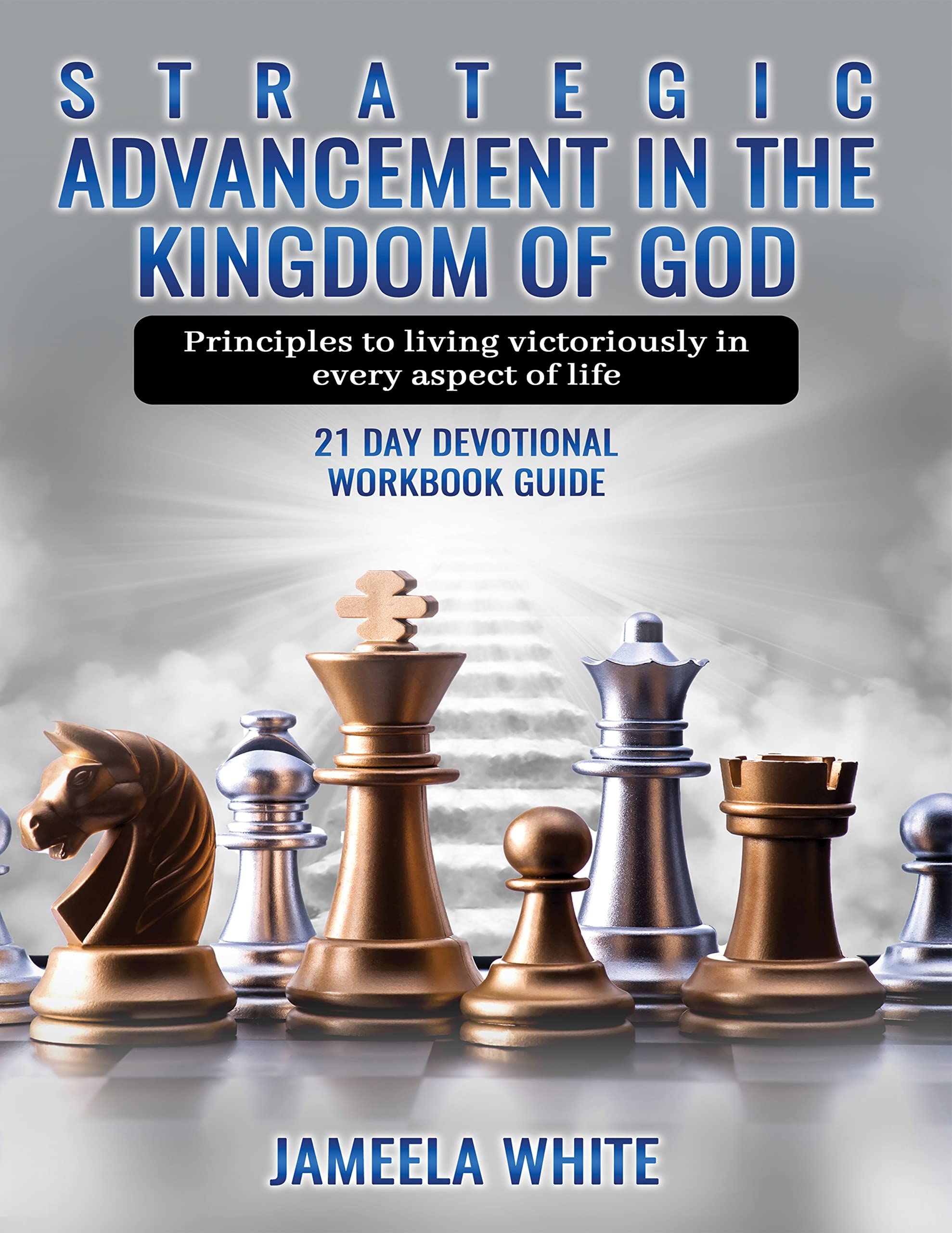 Strategic Advancement in The Kingdom of God: Principles To Living ...