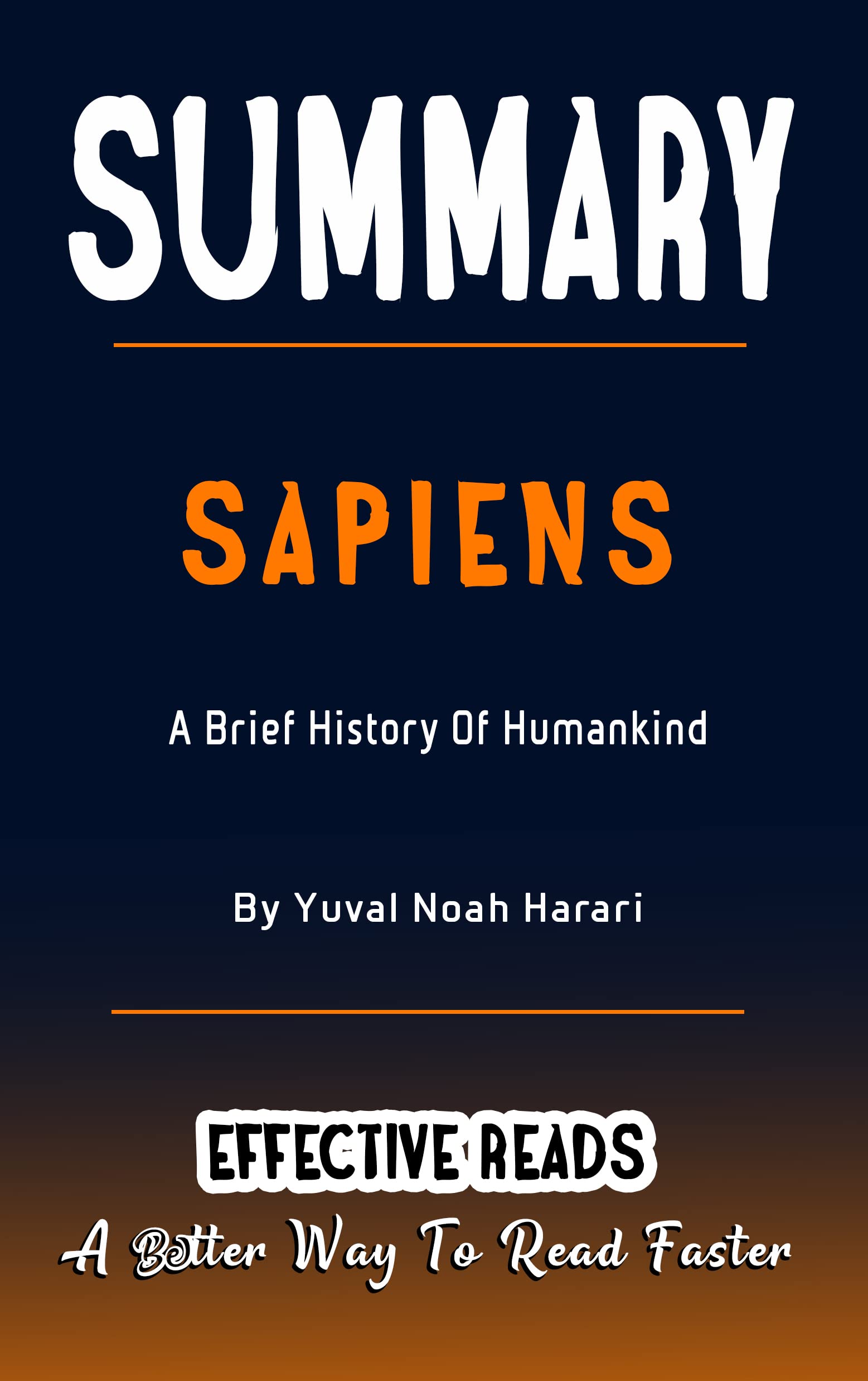 SUMMARY OF SAPIENS By Yuval Noah Harari: A Brief History Of Humankind ...