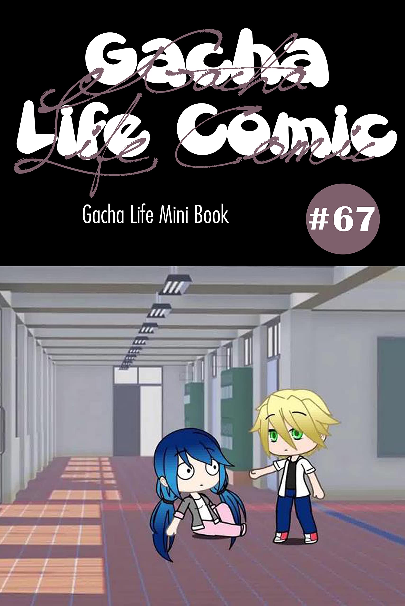Gacha Life Comic Ep.67: Gacha Life Mini Book by David Larson | Goodreads