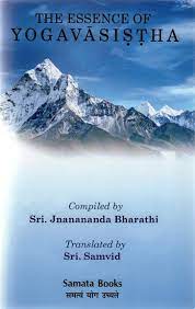 The Essence of Yoga Vasistha by Jnanananda Bharati | Goodreads