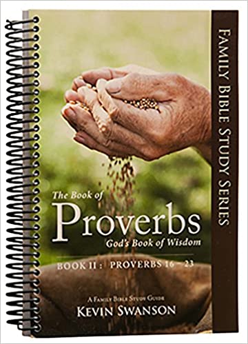 Family Bible Study Series: The Book of Proverbs - Book II: Proverbs 16 ...
