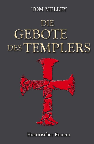 Die Gebote des Templers (German Edition) by Tom Melley | Goodreads
