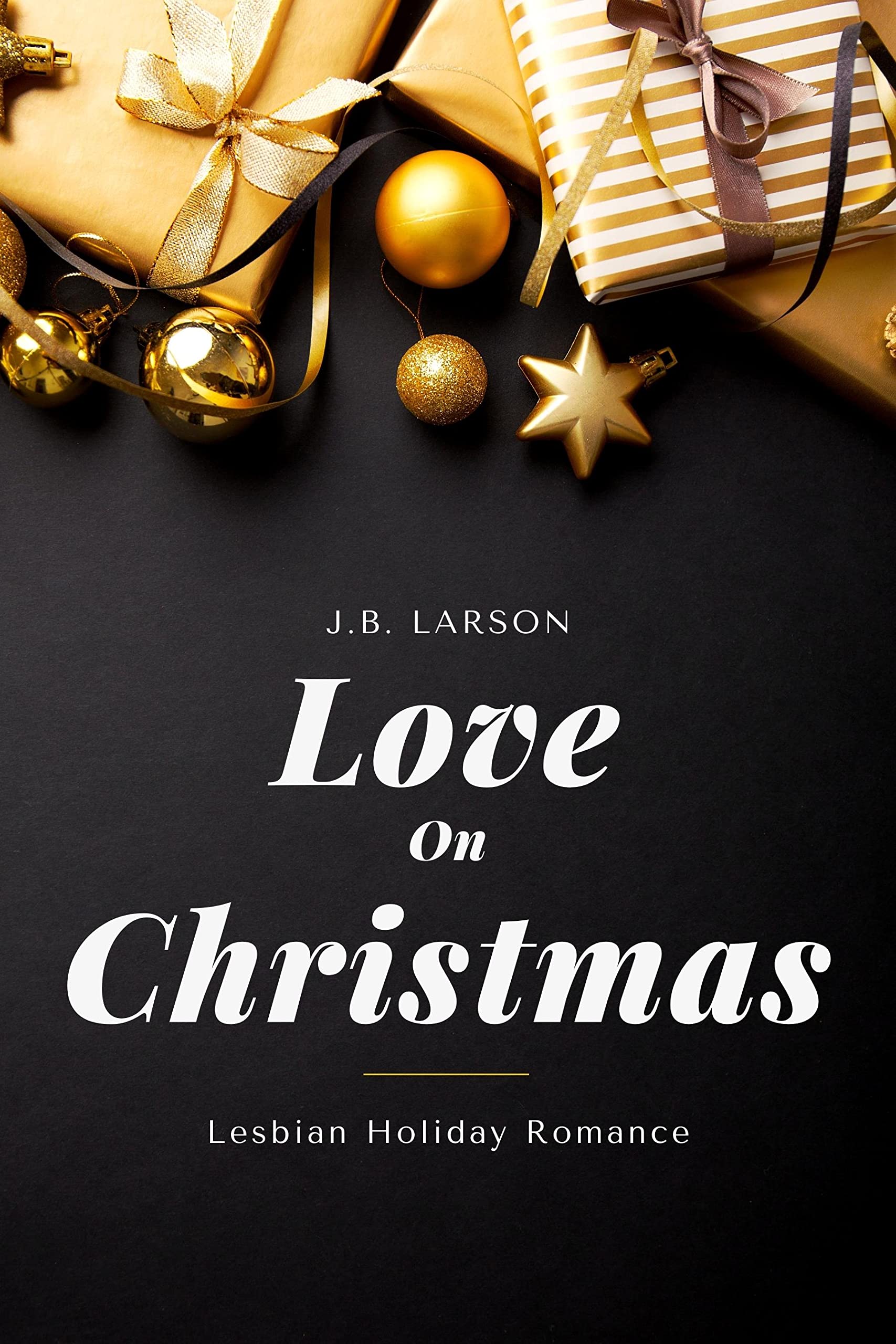 Love on Christmas (FF Holiday Romance #1) by J.B. Larson | Goodreads
