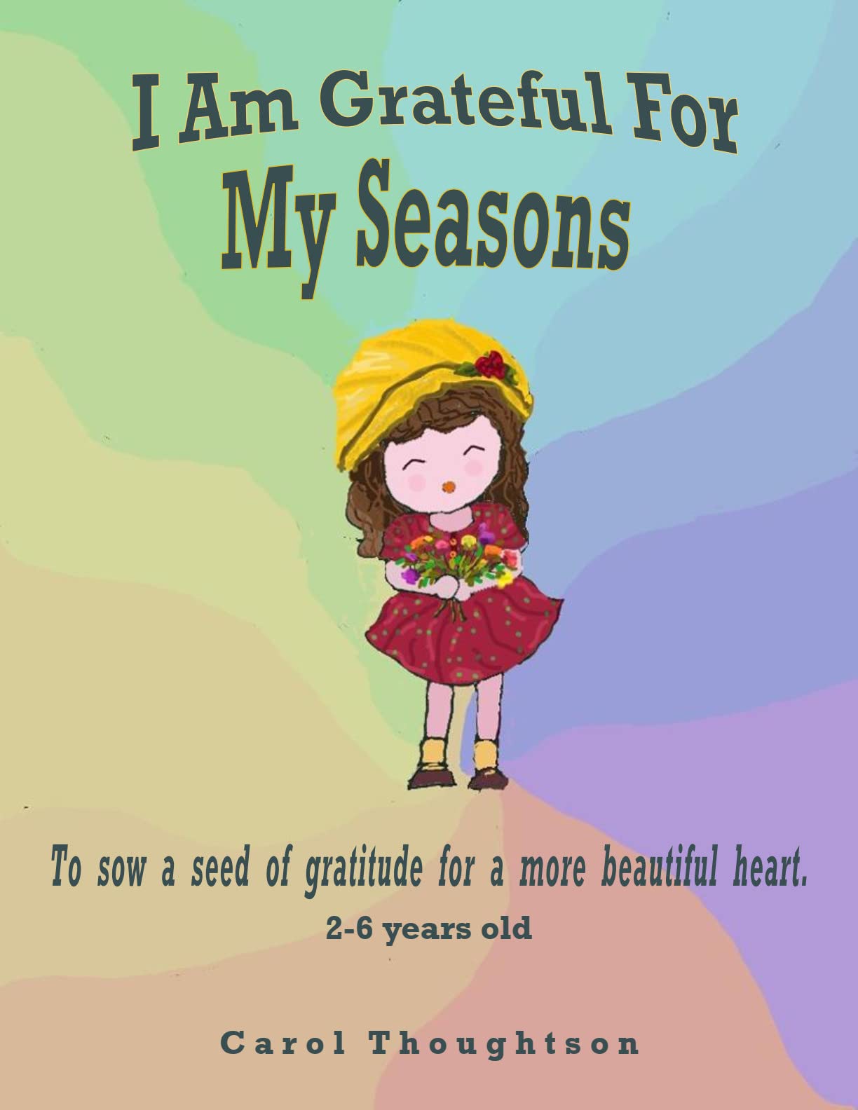 I AM GRATEFUL FOR MY SEASONS: To sow a seed of gratitude for a more ...