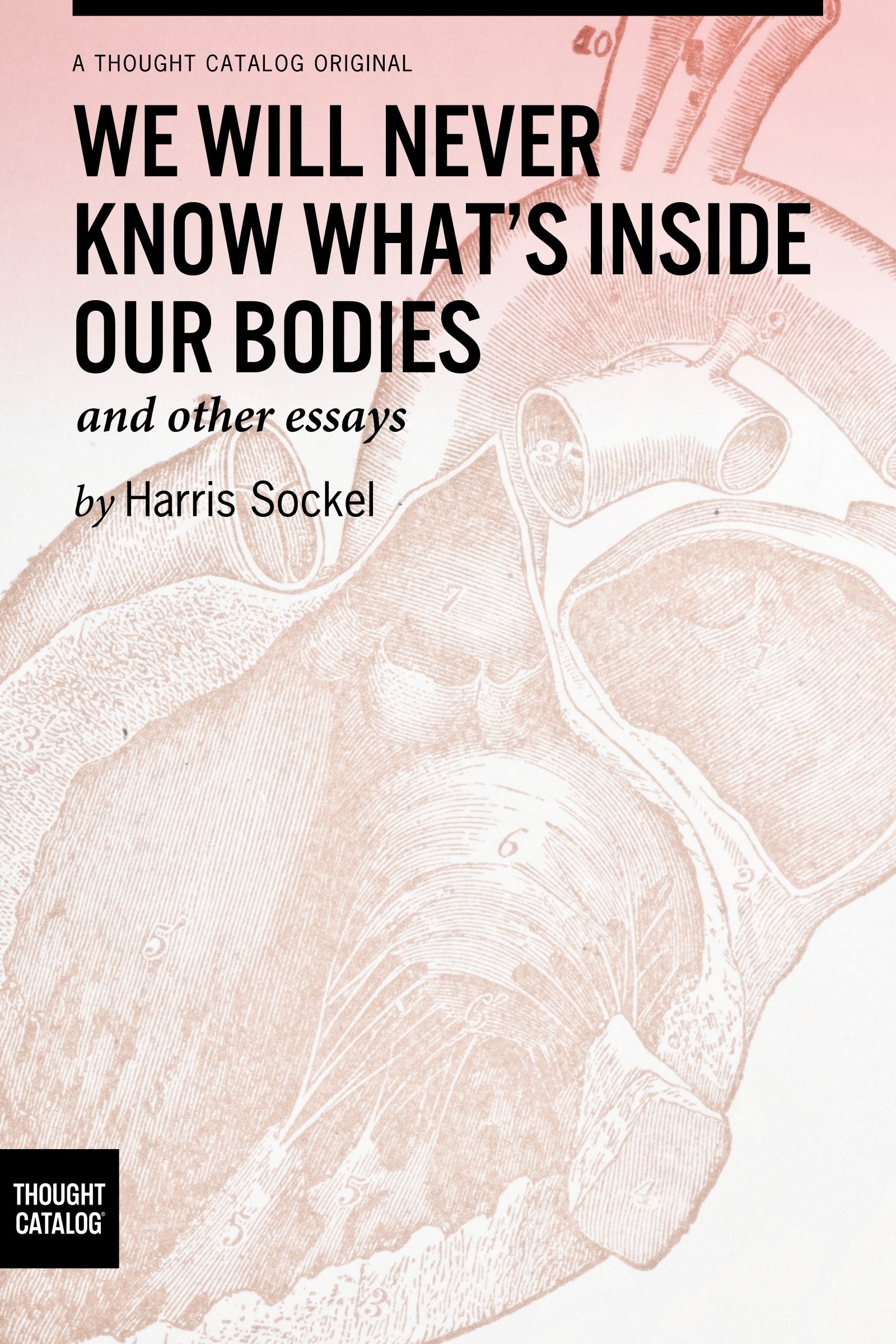 We Will Never Know What's Inside Our Bodies by Harris Sockel | Goodreads