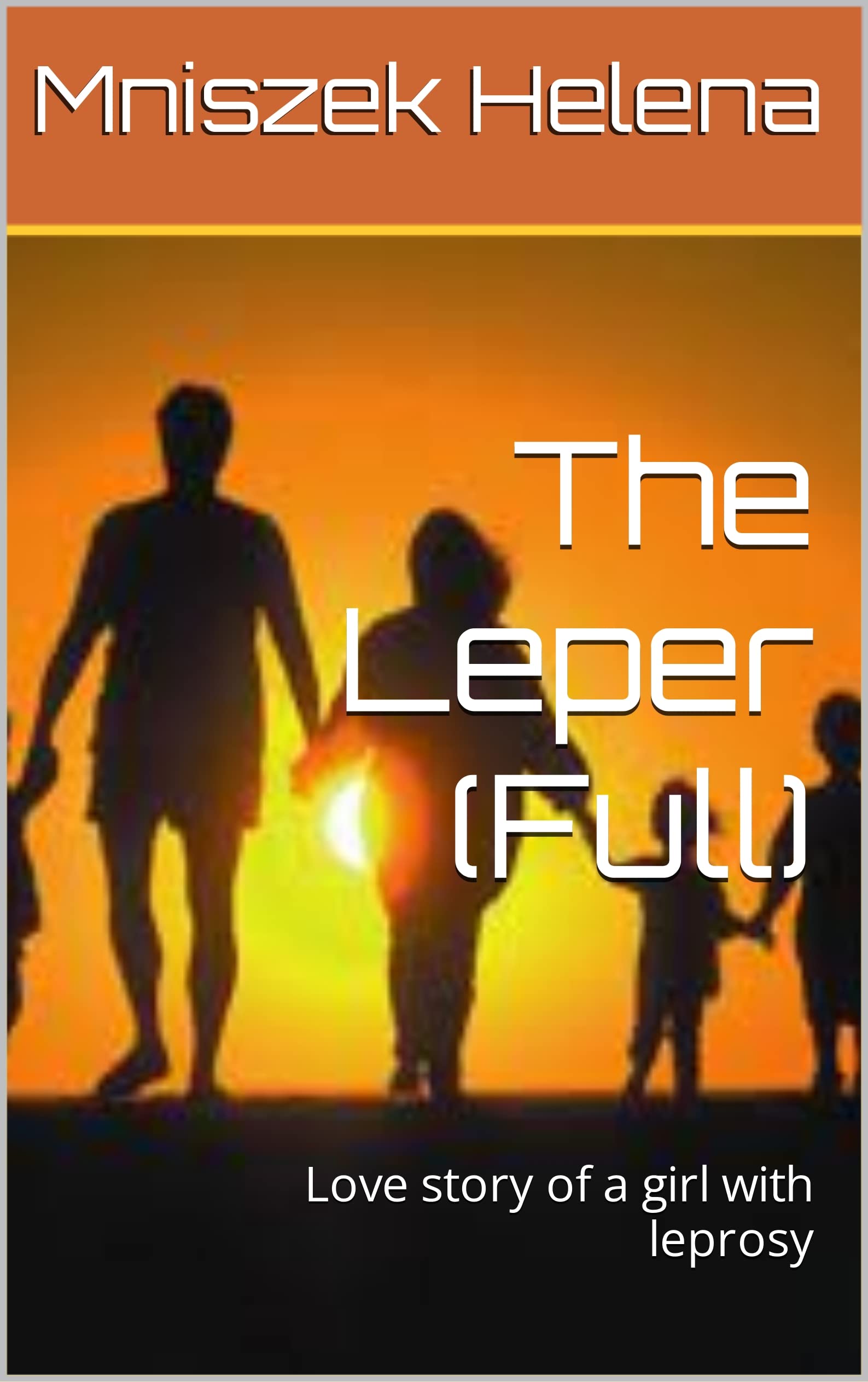 The Leper (Full): Love story of a girl with leprosy by Helena ...