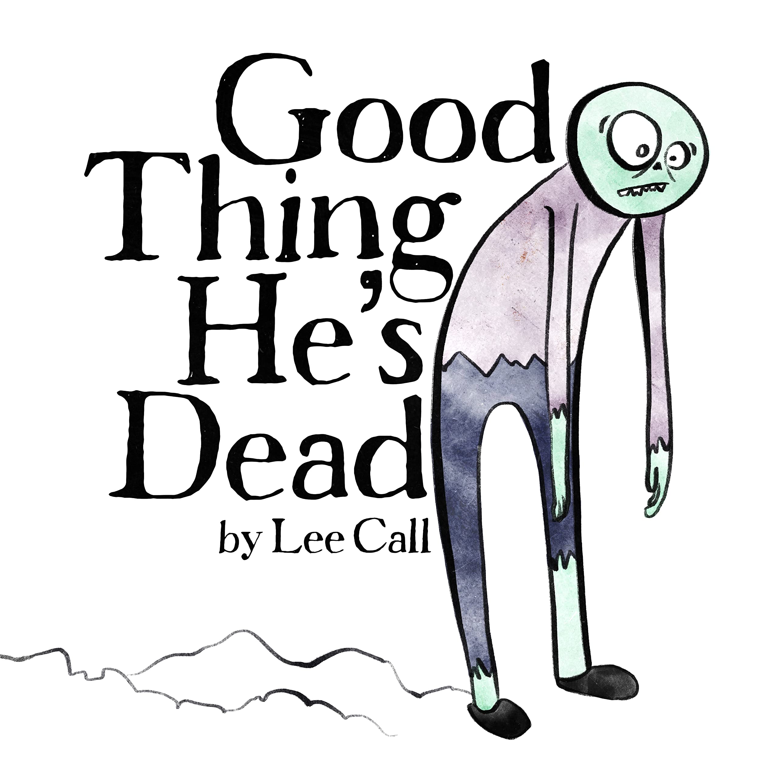 Good Thing He's Dead! by Lee Call | Goodreads