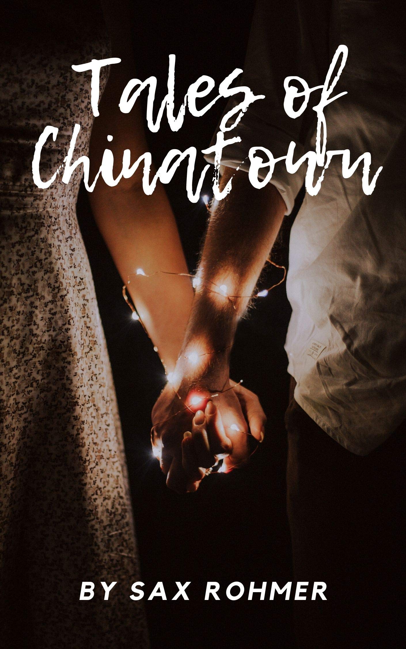 Tales of Chinatown ; Sax Rohmer by Sax Rohmer | Goodreads