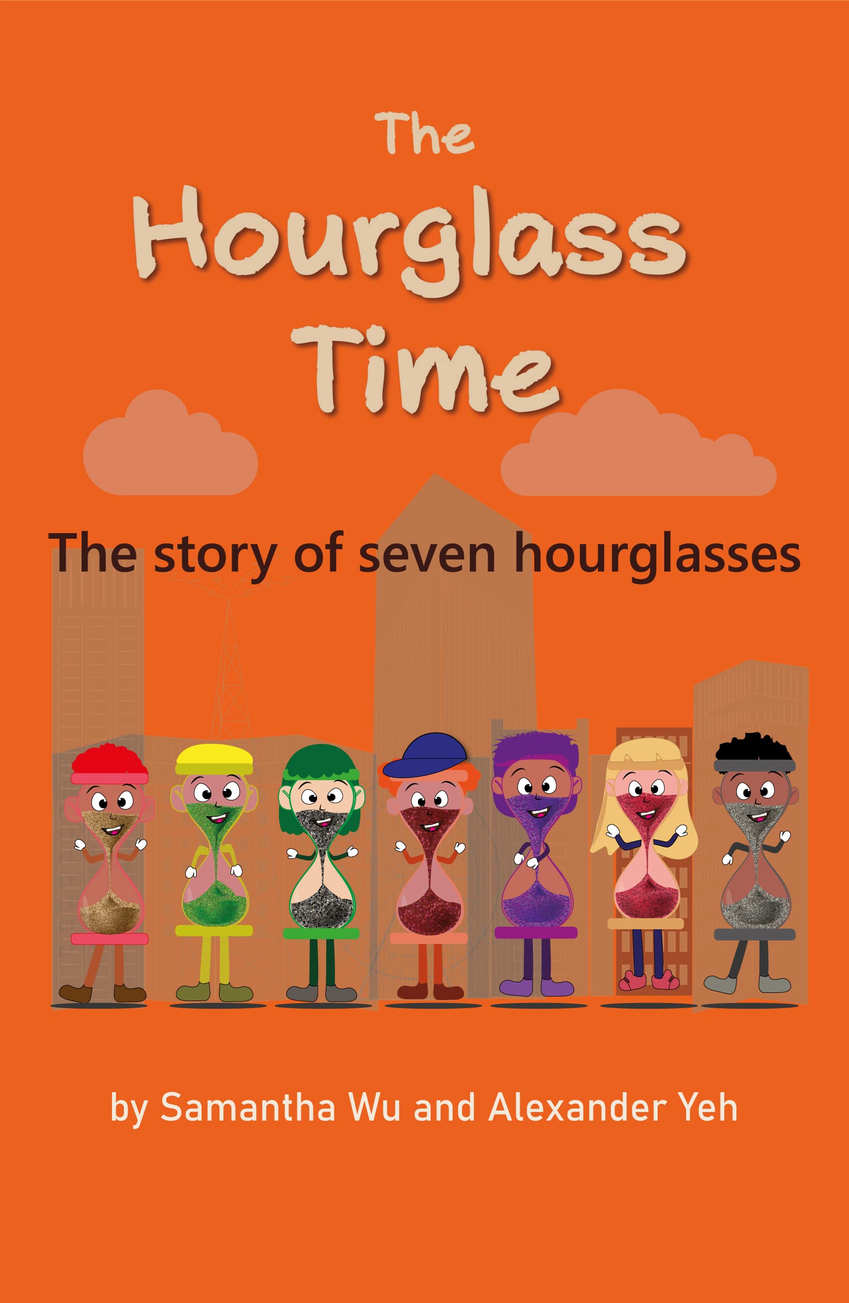 THE HOURGLASS TIME: A Story of Seven Hourglasses by Alexander Yeh ...