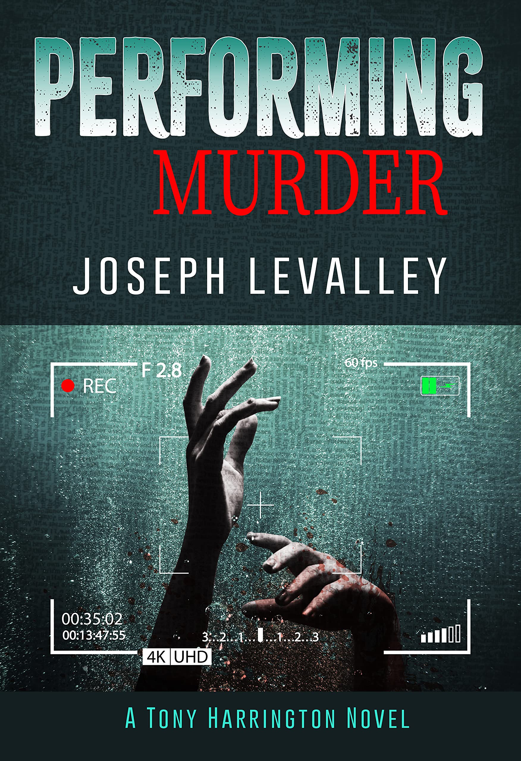 Performing Murder (Tony Harrington, #4) by Joseph LeValley | Goodreads