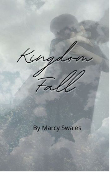 Kingdom Fall (Skyfall #3) by Marcy Swales | Goodreads