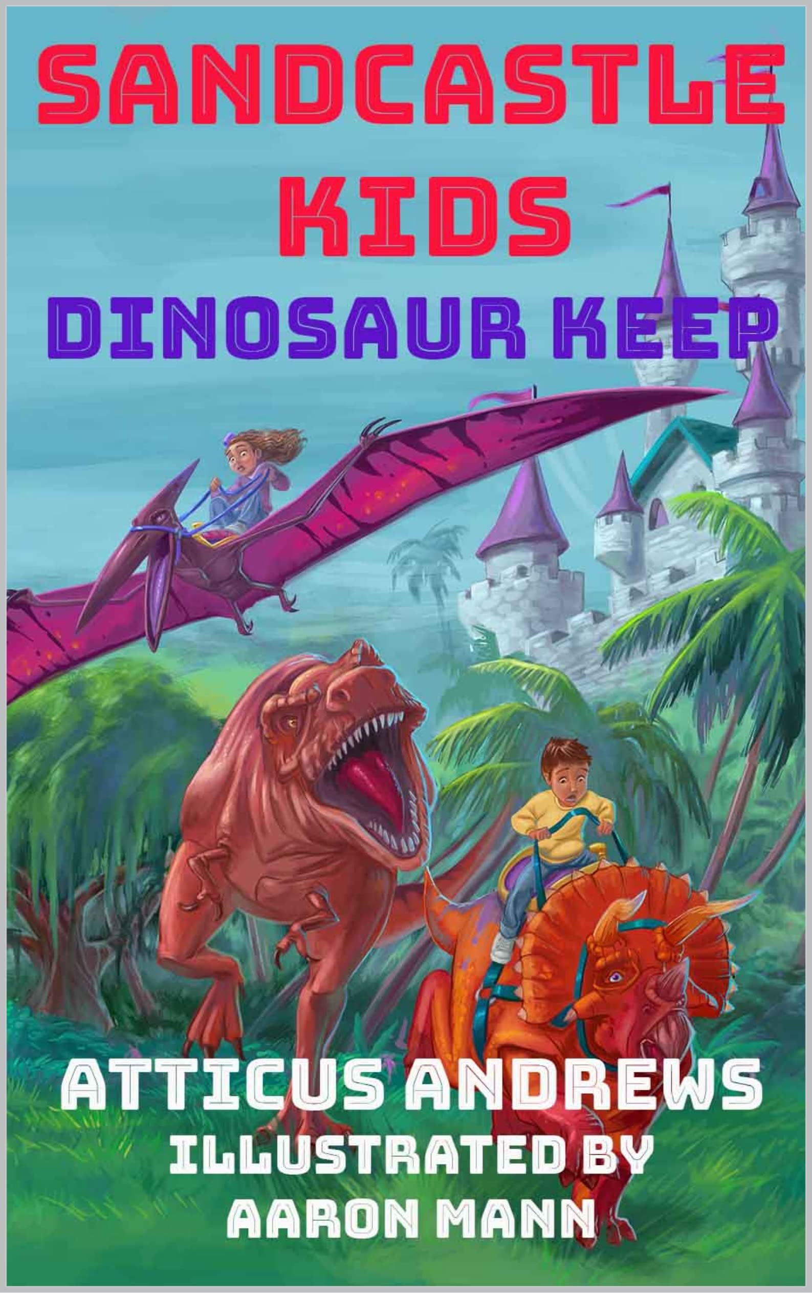Dinosaur Keep (Sandcastle Kids Book 2) by Atticus Andrews | Goodreads