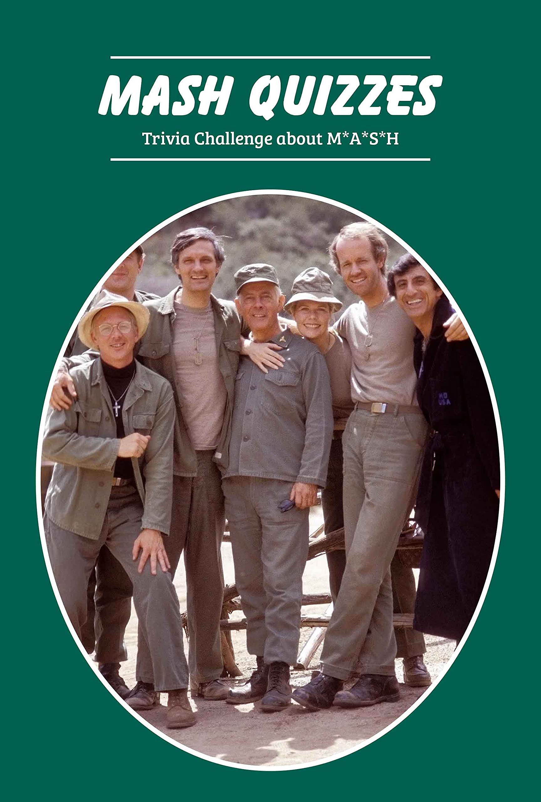 MASH Quizzes: Trivia Challenge about M*A*S*H by PATIENCE ANITA | Goodreads