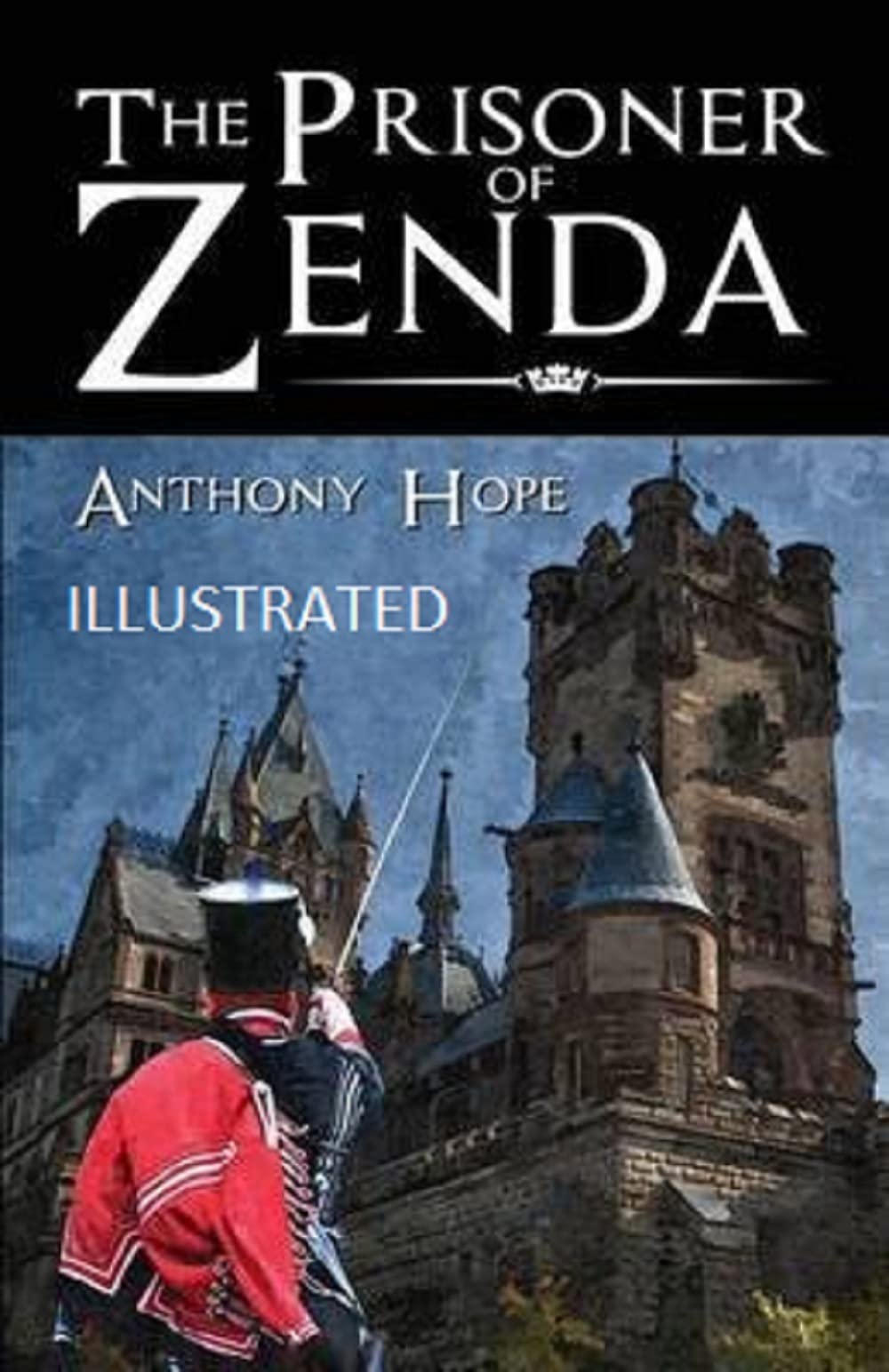 The Prisoner of Zenda (Illustrateed edtion) by Anthony Hope | Goodreads
