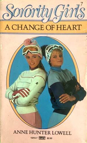 A Change of Heart (Sorority Girls, #7) by Anne Hunter Lowell | Goodreads