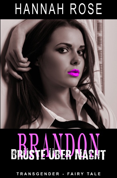 Brandon - Brüste über Nacht by Hannah Rose | Goodreads