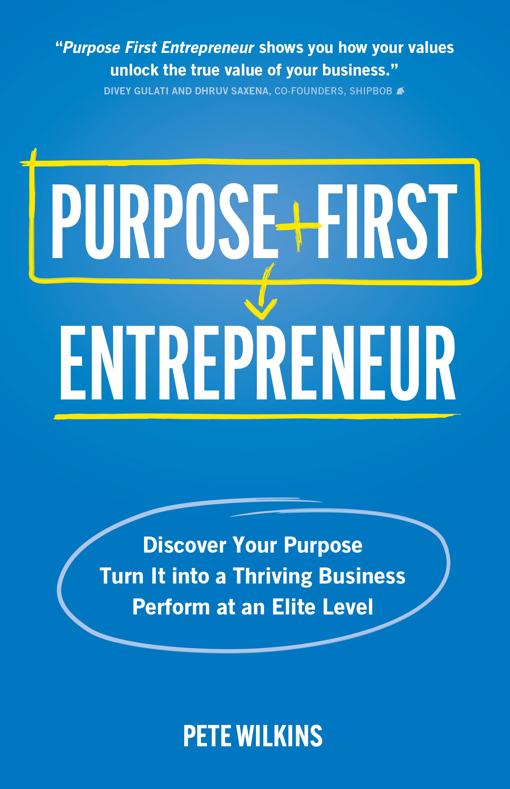 Purpose First Entrepreneur: Discover Your Purpose, Turn It into a ...