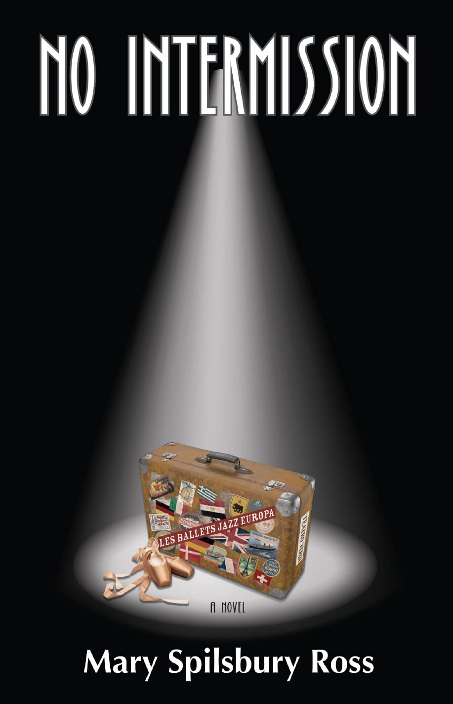 No Intermission: A Novel by Mary Spilsbury Ross | Goodreads