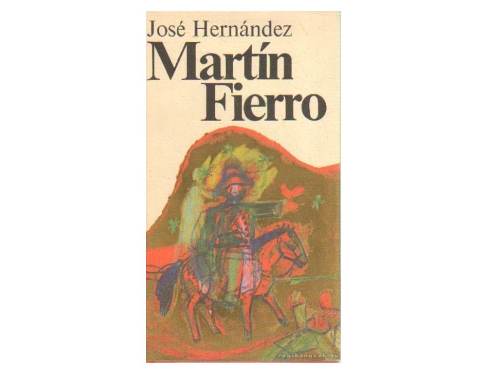 Martin Fierro by José Hernández | Goodreads