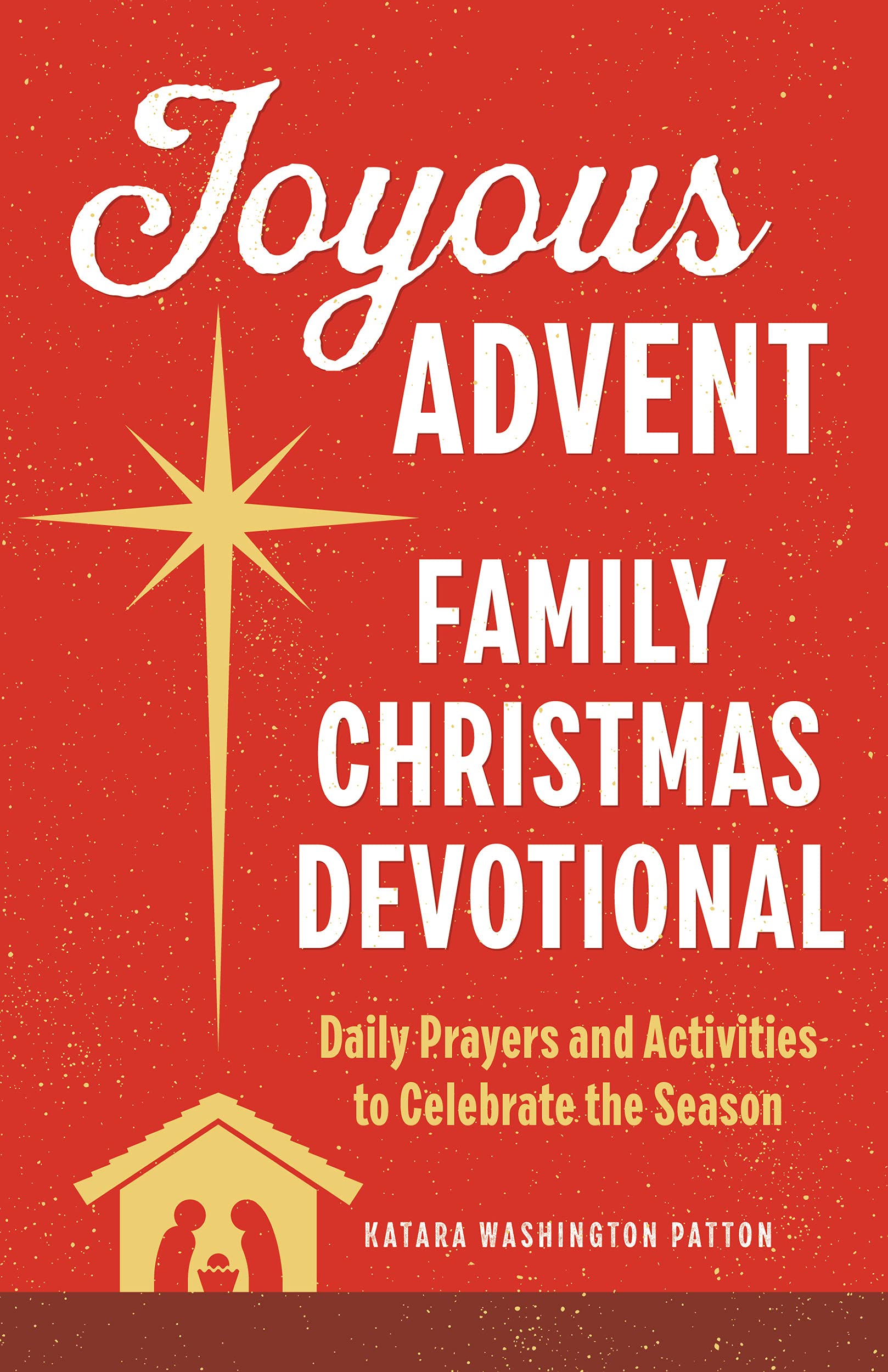 Joyous Advent: Family Christmas Devotional: Daily Prayers and ...