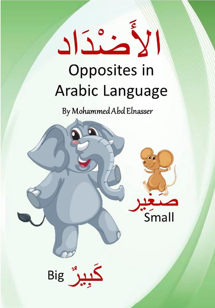 Opposites in Arabic Language by Mohammed Abd El Nasser | Goodreads