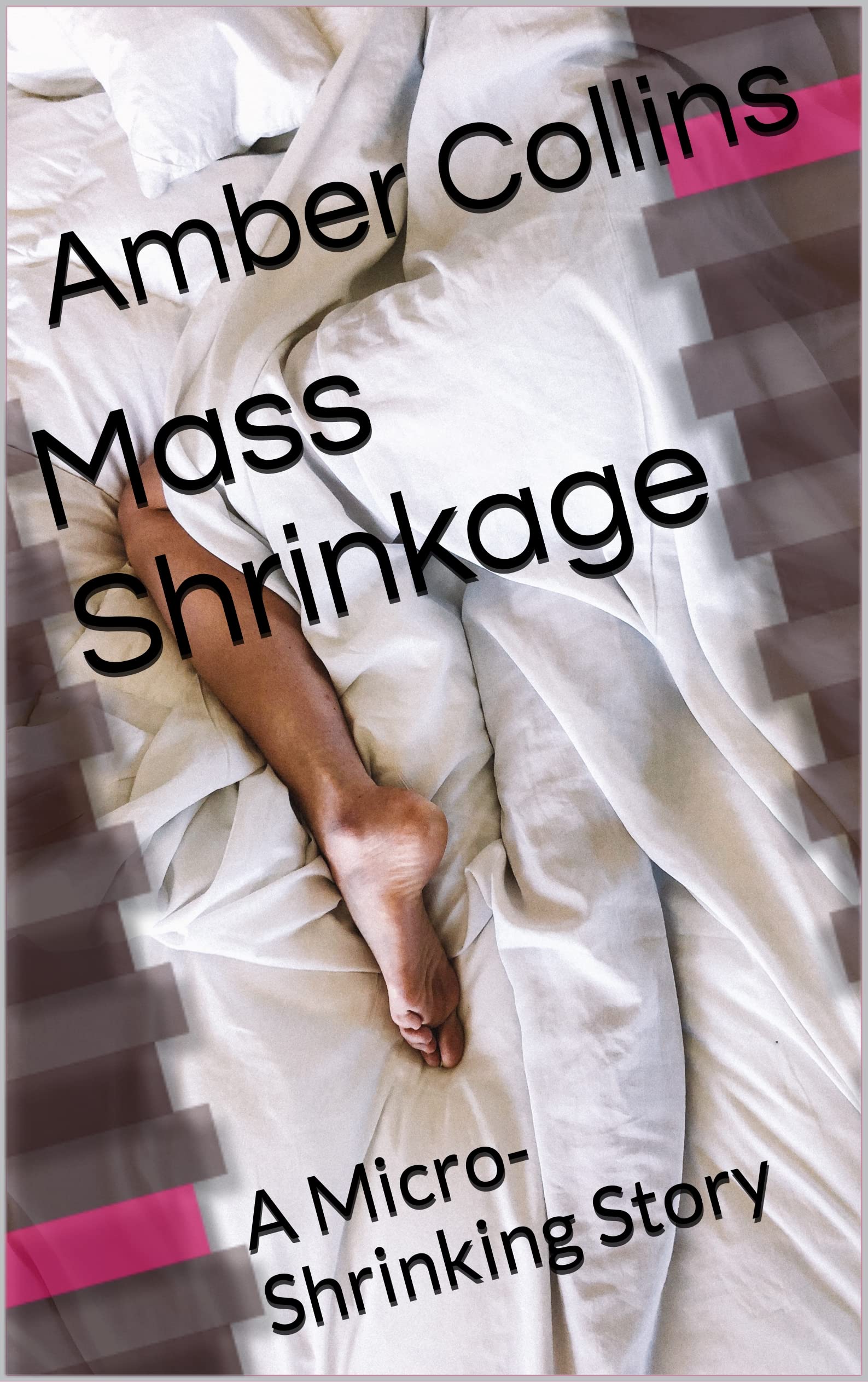 Mass Shrinkage: A Micro-Shrinking Story by Amber Collins | Goodreads
