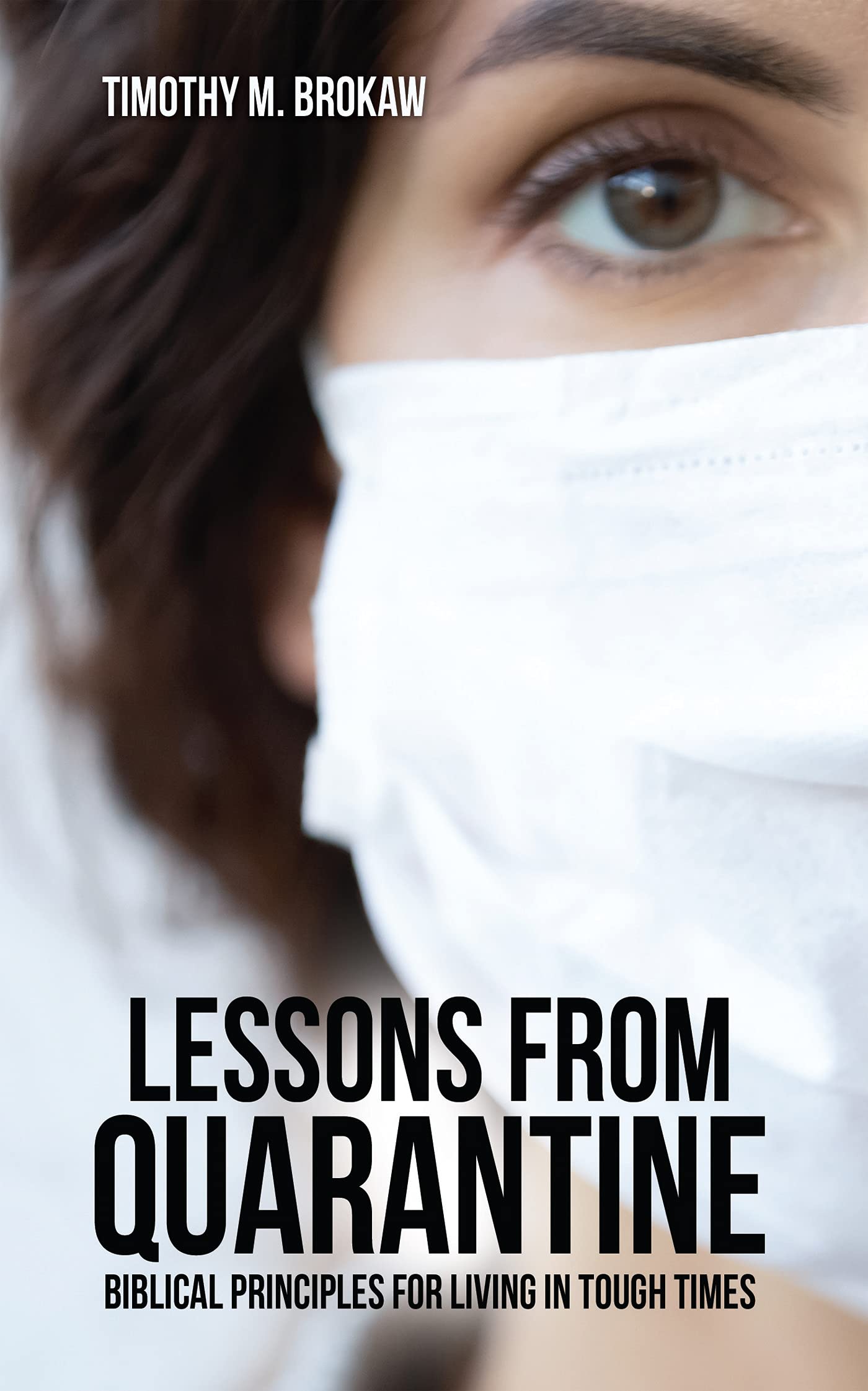 Lessons from Quarantine: Biblical Principles for Living in Tough Times ...