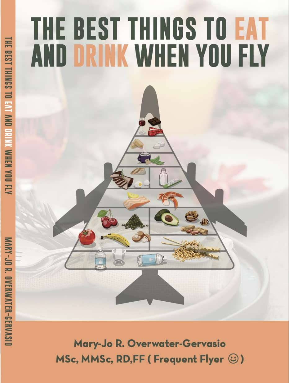 The Best Things To Eat and Drink When You Fly by Mary-Jo R. Overwater ...