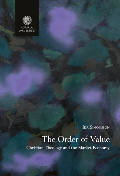 The Order of Value: Christian Theology and the Market Economy by Ida ...