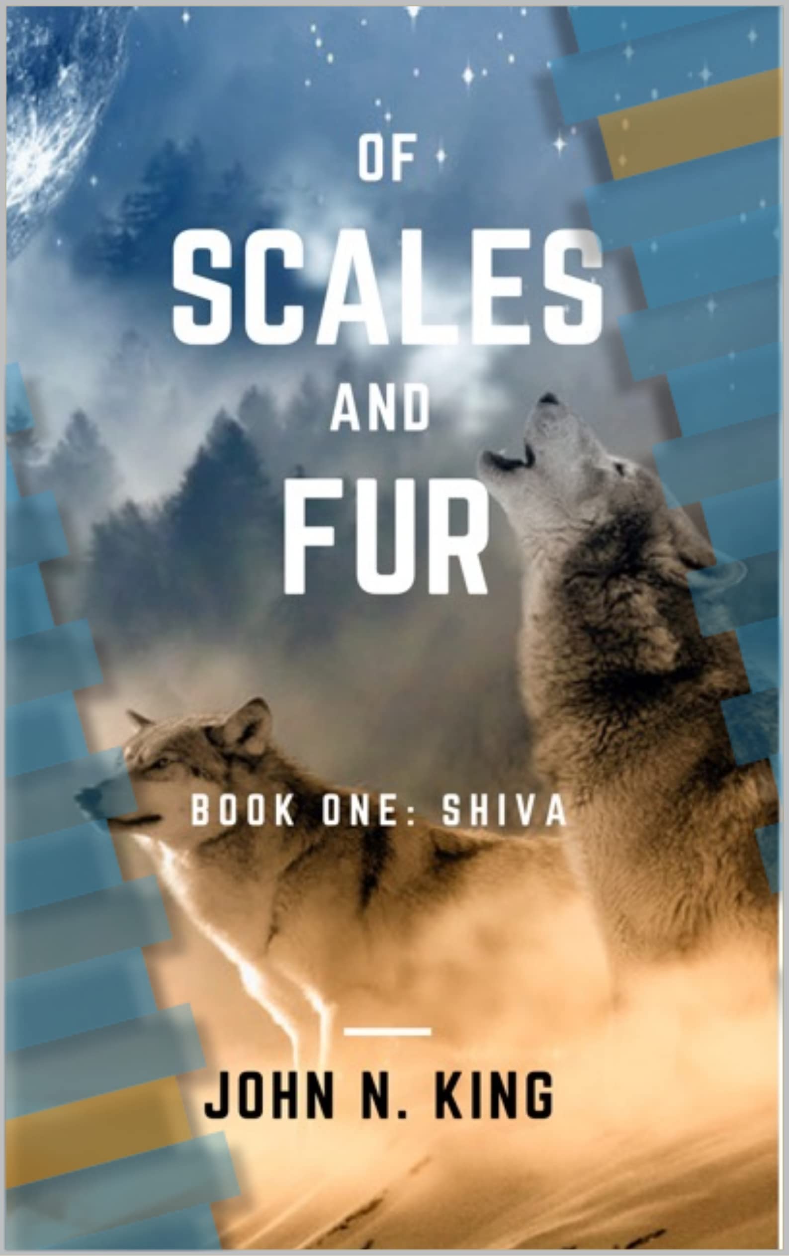Of Scales and Fur: Book One: Shiva by John N. King | Goodreads