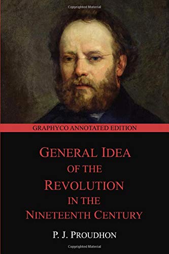 General Idea of the Revolution in the Nineteenth Century: by Pierre ...