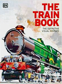 The Train Book: The Definitive Visual History by Sam Atkinson | Goodreads